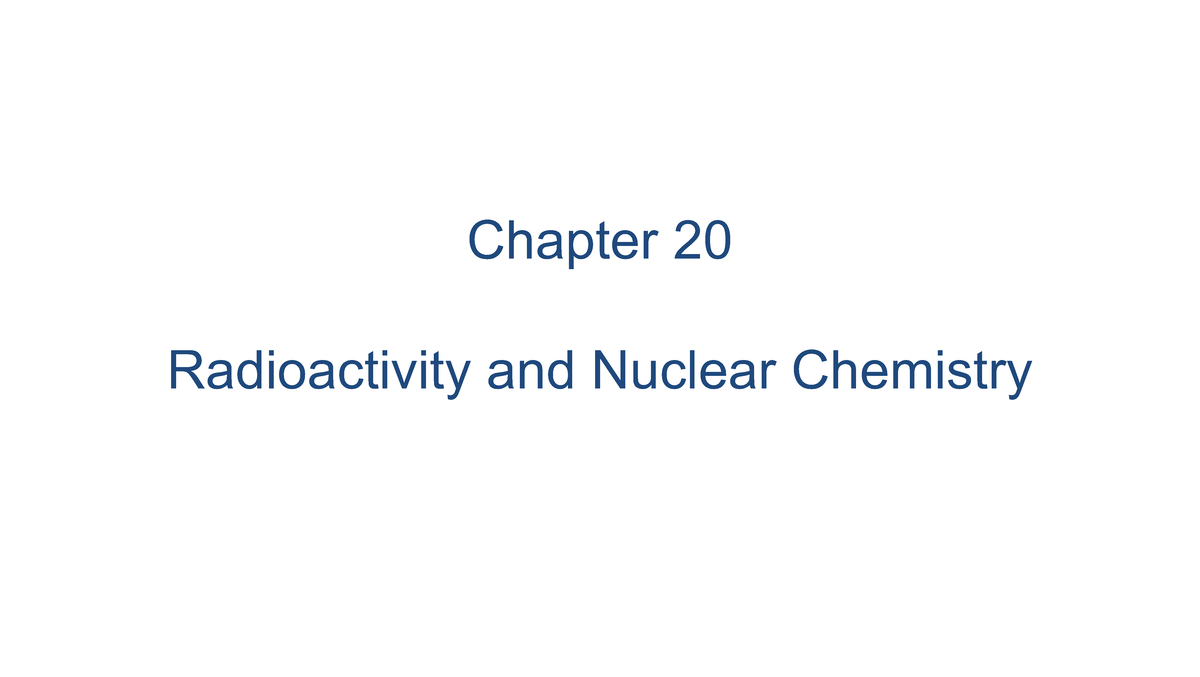 Chapter 20 - lecture notes from Sethi - Chapter 20 Radioactivity and ... Chapter 20 - lecture notes from Sethi - Chapter 20 Radioactivity and ...