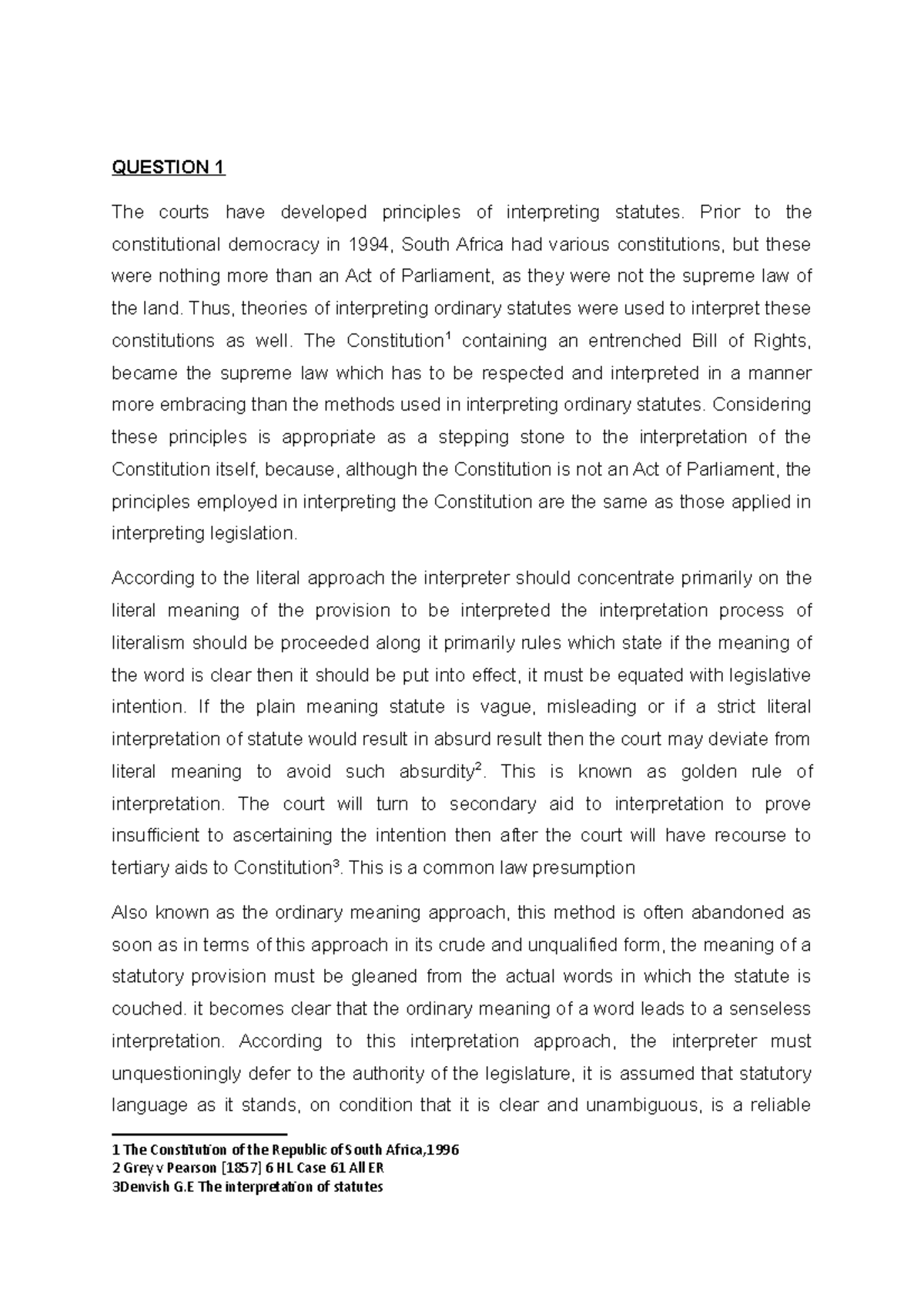 teleological method - QUESTION 1 The courts have developed principles ...