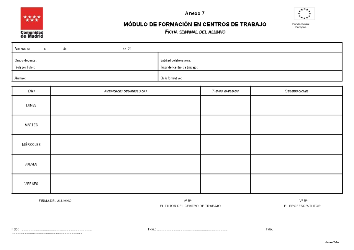 Ficha Semanal FCT Madrid - Anexo 7 MÓDULO DE FORMACIÓN EN CENTROS DE TRABAJO FICHA SEMANAL DEL ...
