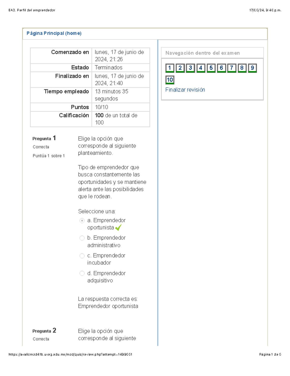 EA2. Perfil del emprendedor - Página Principal (home) Pregunta 1 Correcta Puntúa 1 sobre 1 ...