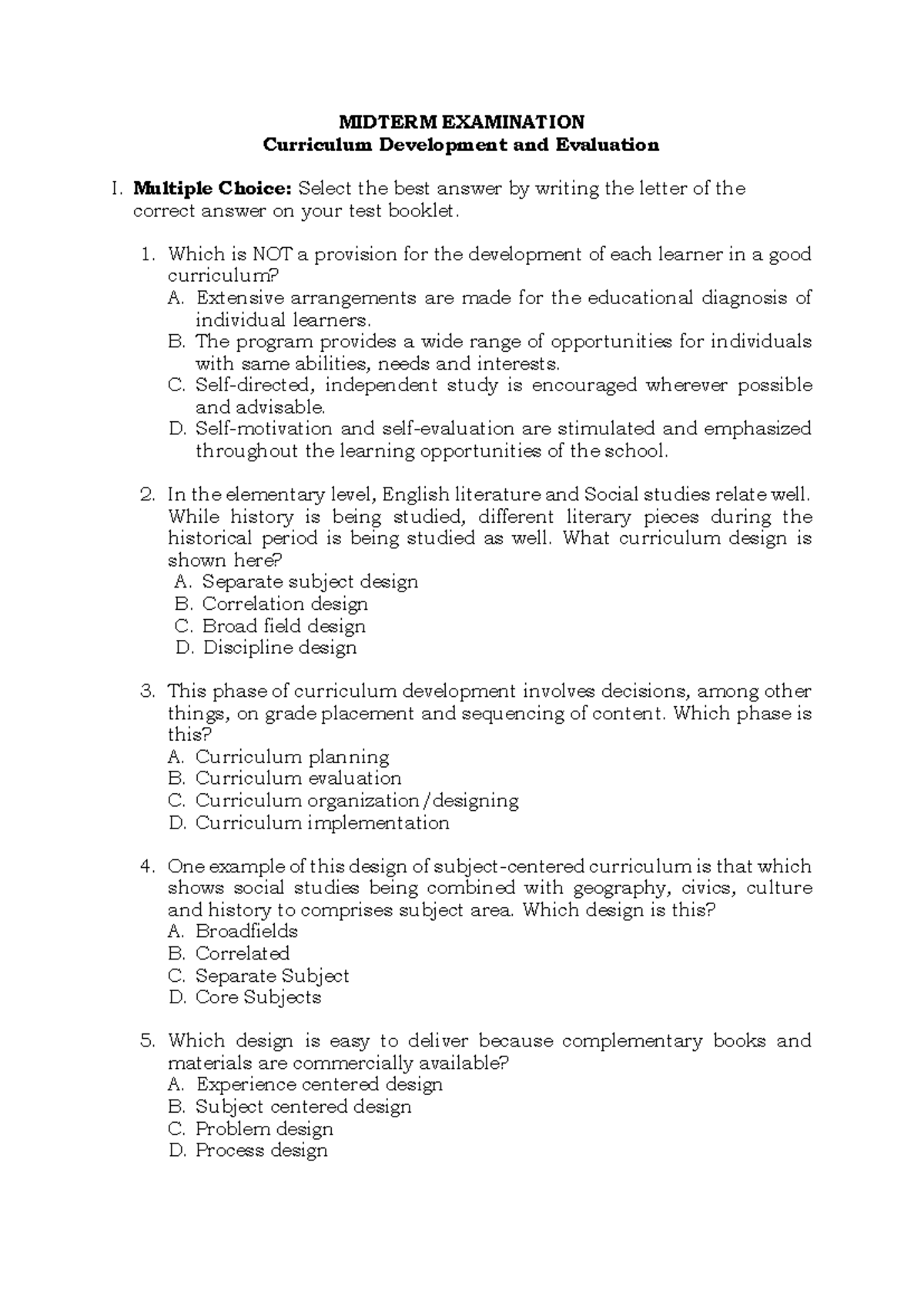 Midterm - MIDTERM EXAMINATION Curriculum Development and Evaluation I. Multiple Choice: Select ...