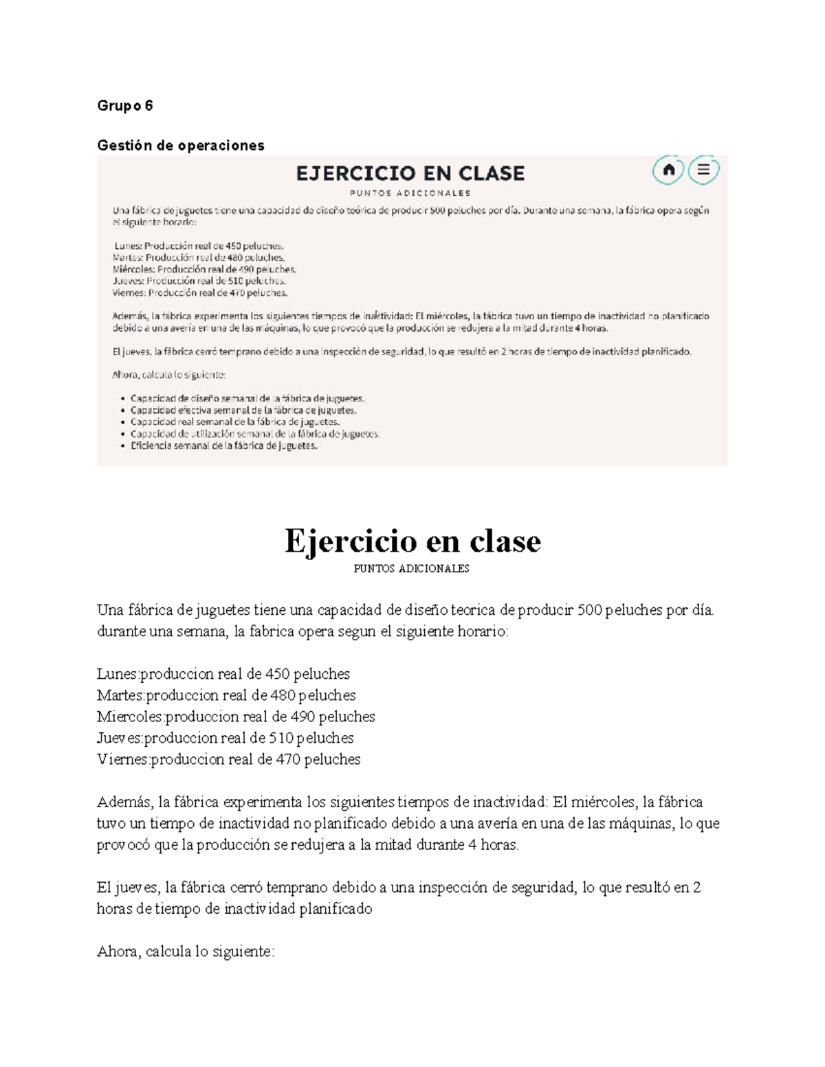 Ejercicio en clase - Grupo 6 Gestión de operaciones Ejercicio en clase PUNTOS ADICIONALES Una ...