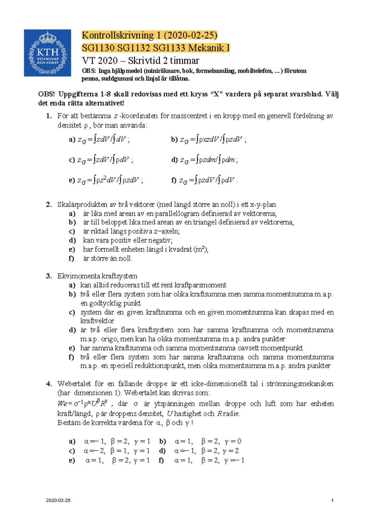 KS1 202002 25 - KS Mekanik - Kontrollskrivning 1 (2020-02-25) SG1130 SG1132 SG1133 Mekanik I VT ...