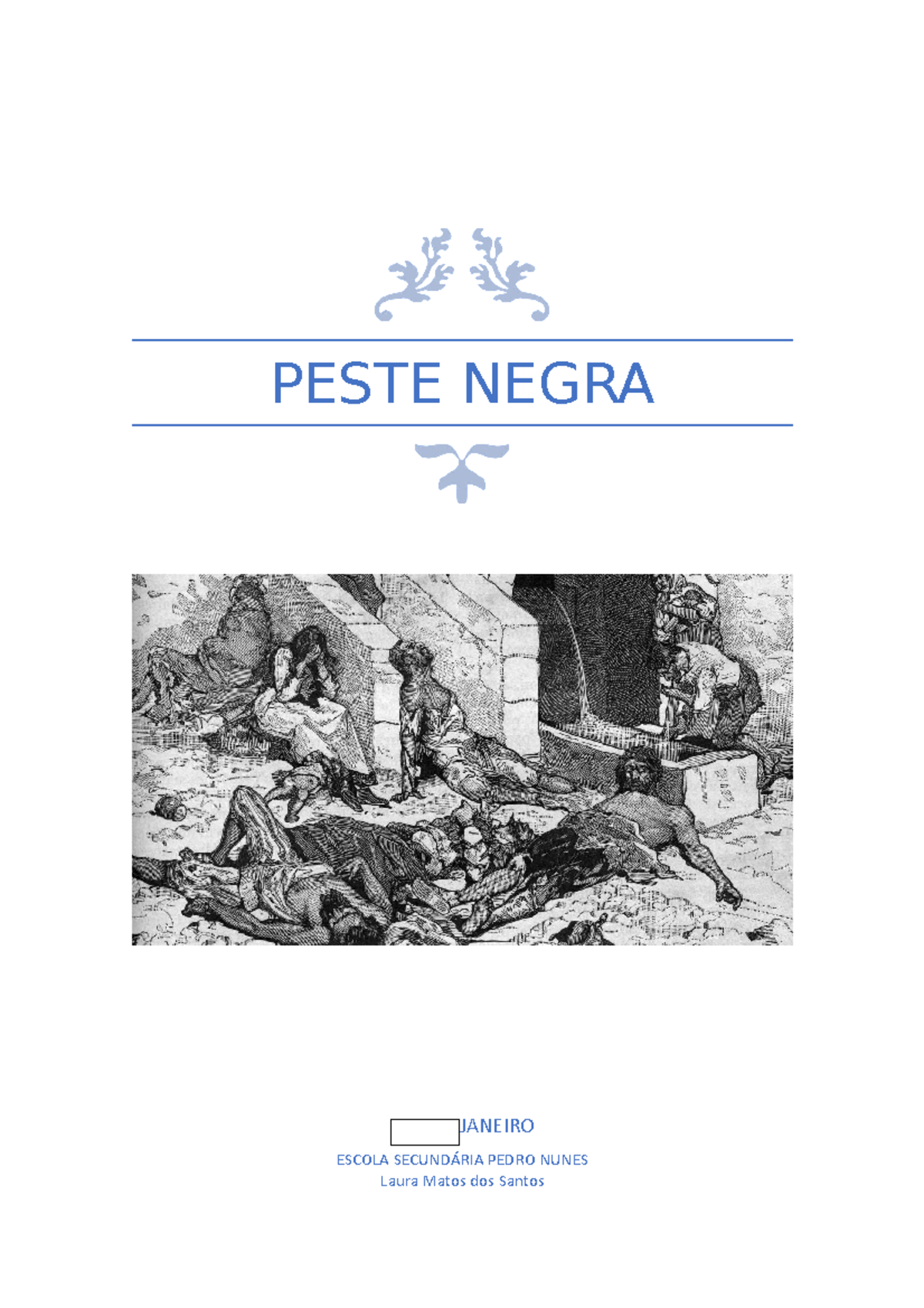 Peste negraa - PESTE NEGRA JANEIRO ESCOLA SECUNDÁRIA PEDRO NUNES Laura ...