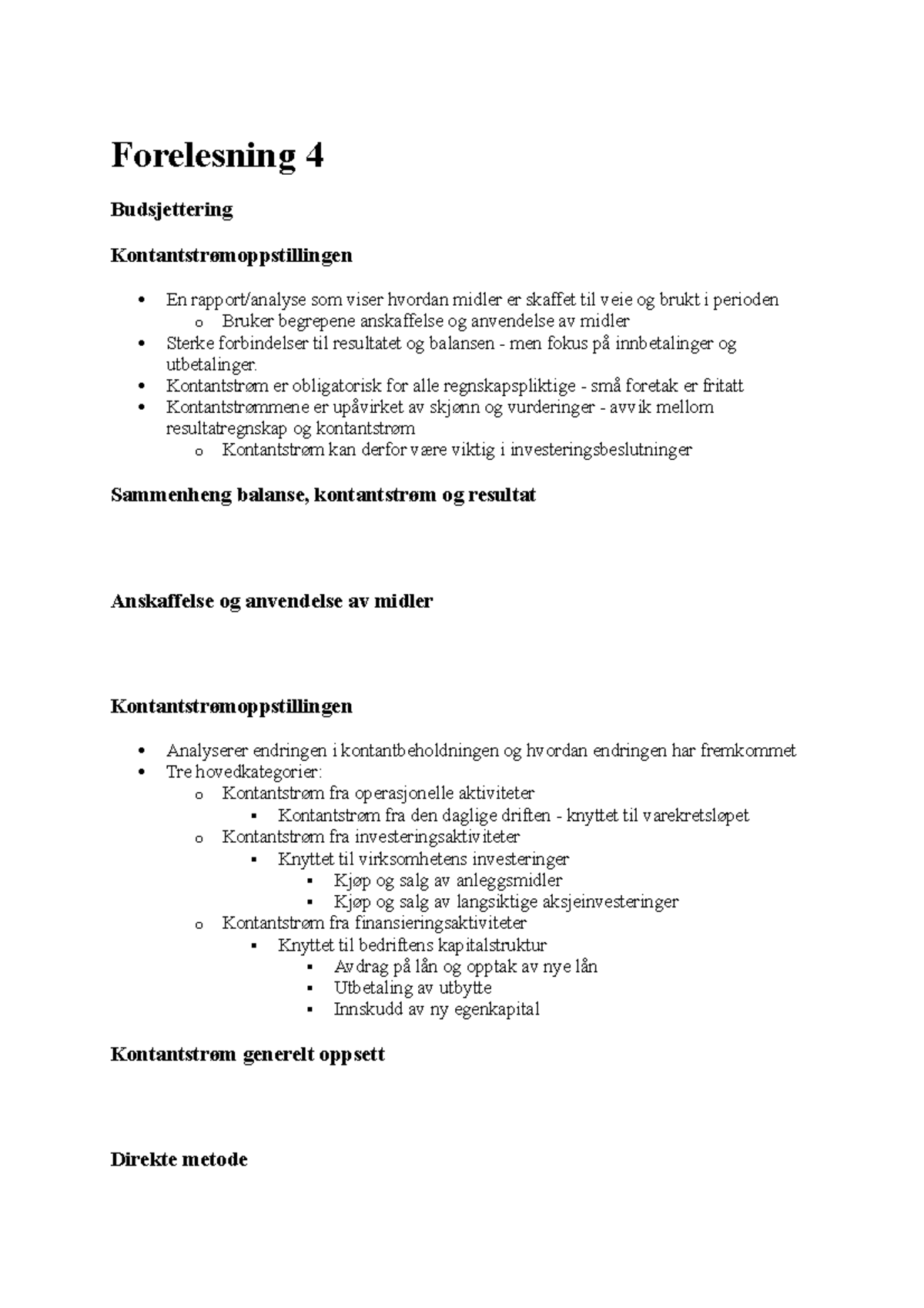 Forelesning 4 - Kontantstrøm er obligatorisk for alle regnskapspliktige - små foretak er fritatt ...