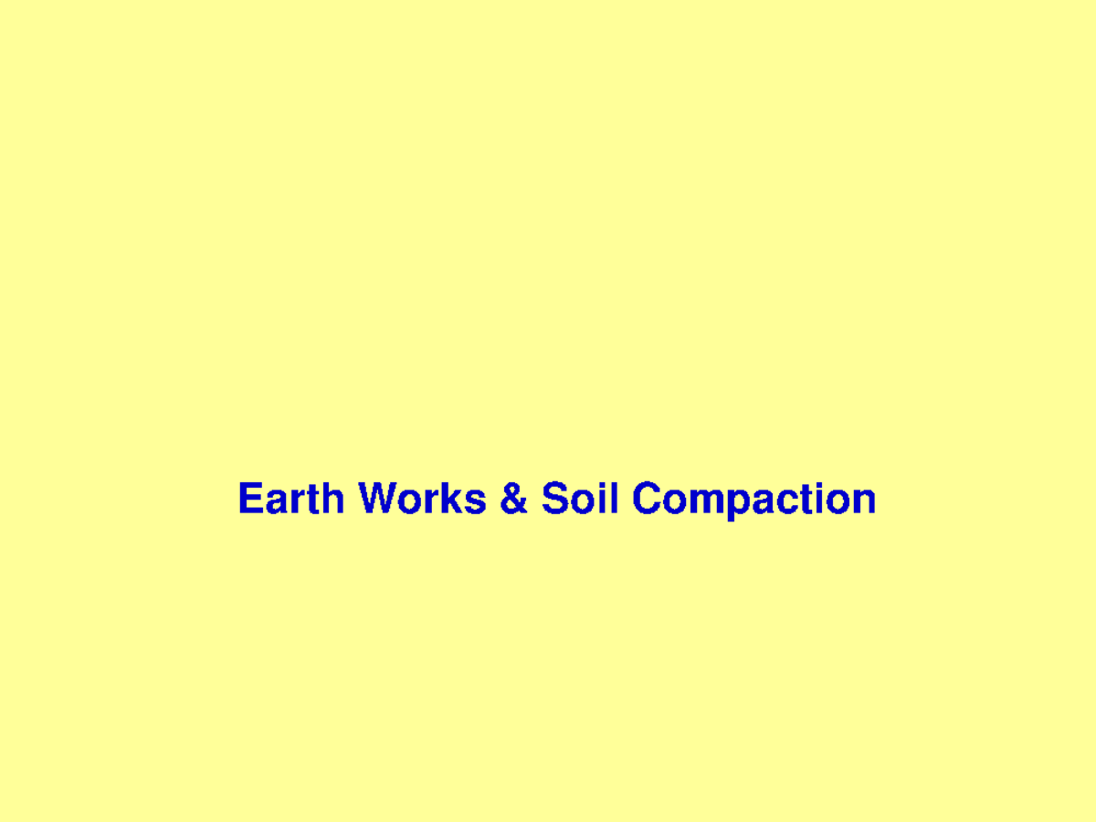 Lecture notes, lectures 7-9 - Earth Works Soil Compaction A deep cut ...