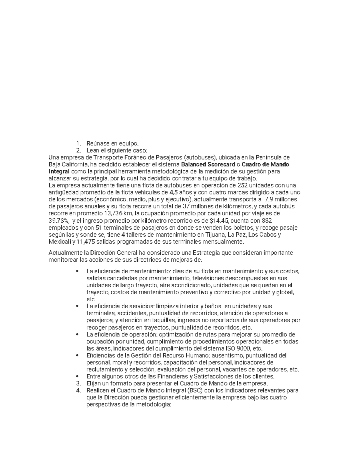 Act 2 - 1. Reúnase en equipo. 2. Lean el siguiente caso: Una empresa de ...