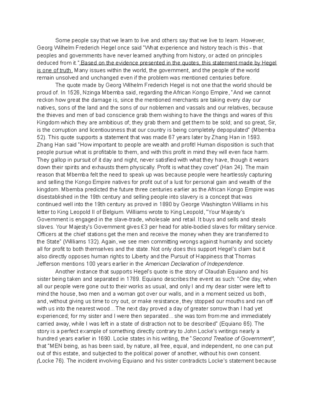 History Final Essay - Grade: B - Some people say that we learn to live ...