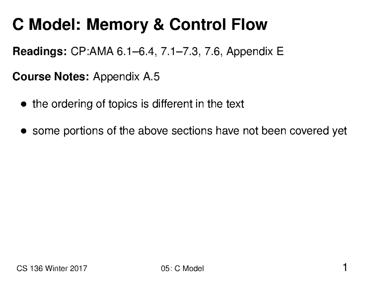 05 c model post - aaaaa - C Model: Memory & Control Flow Readings: CP ...
