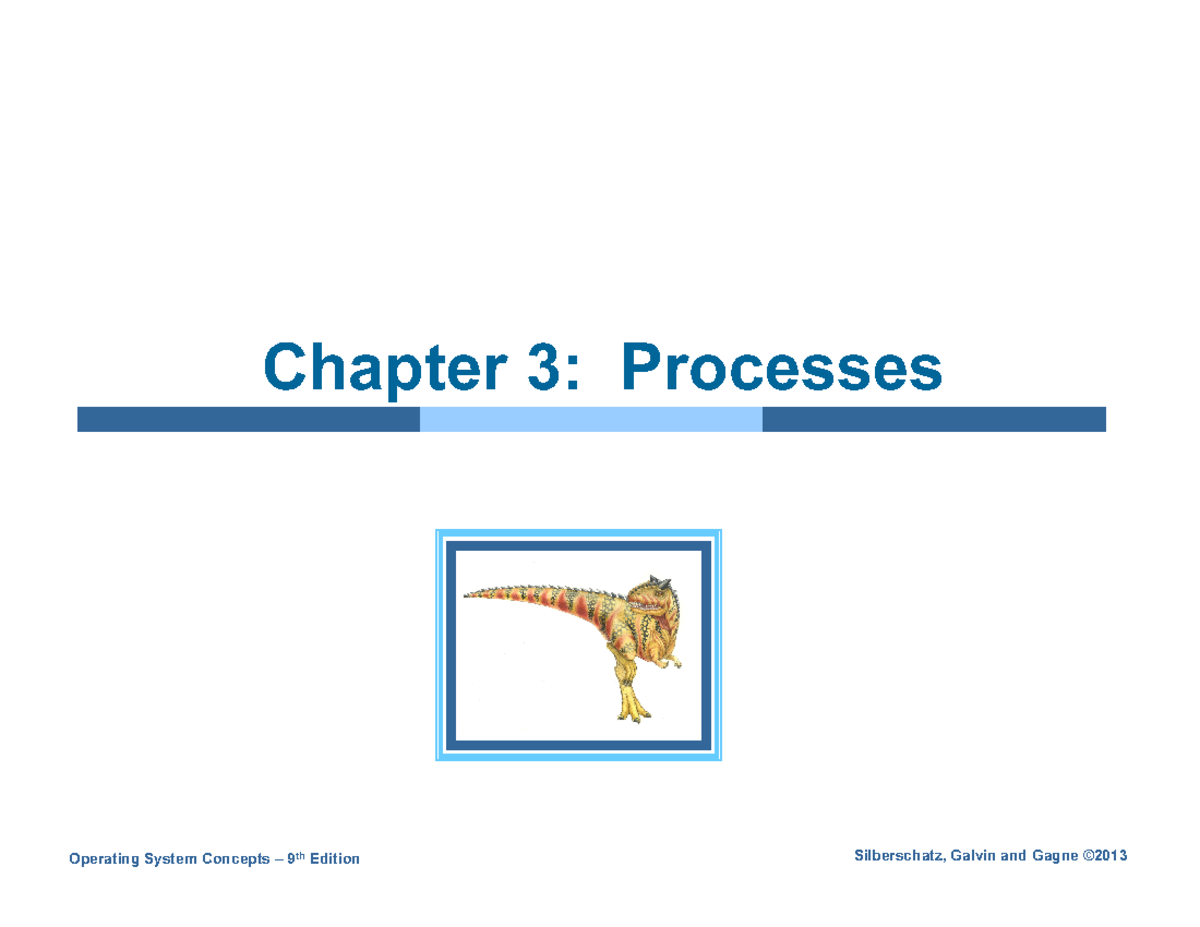 Slides ch3 - os chap 3 notes - Chapter 3: Processes th Edition Chapter ...