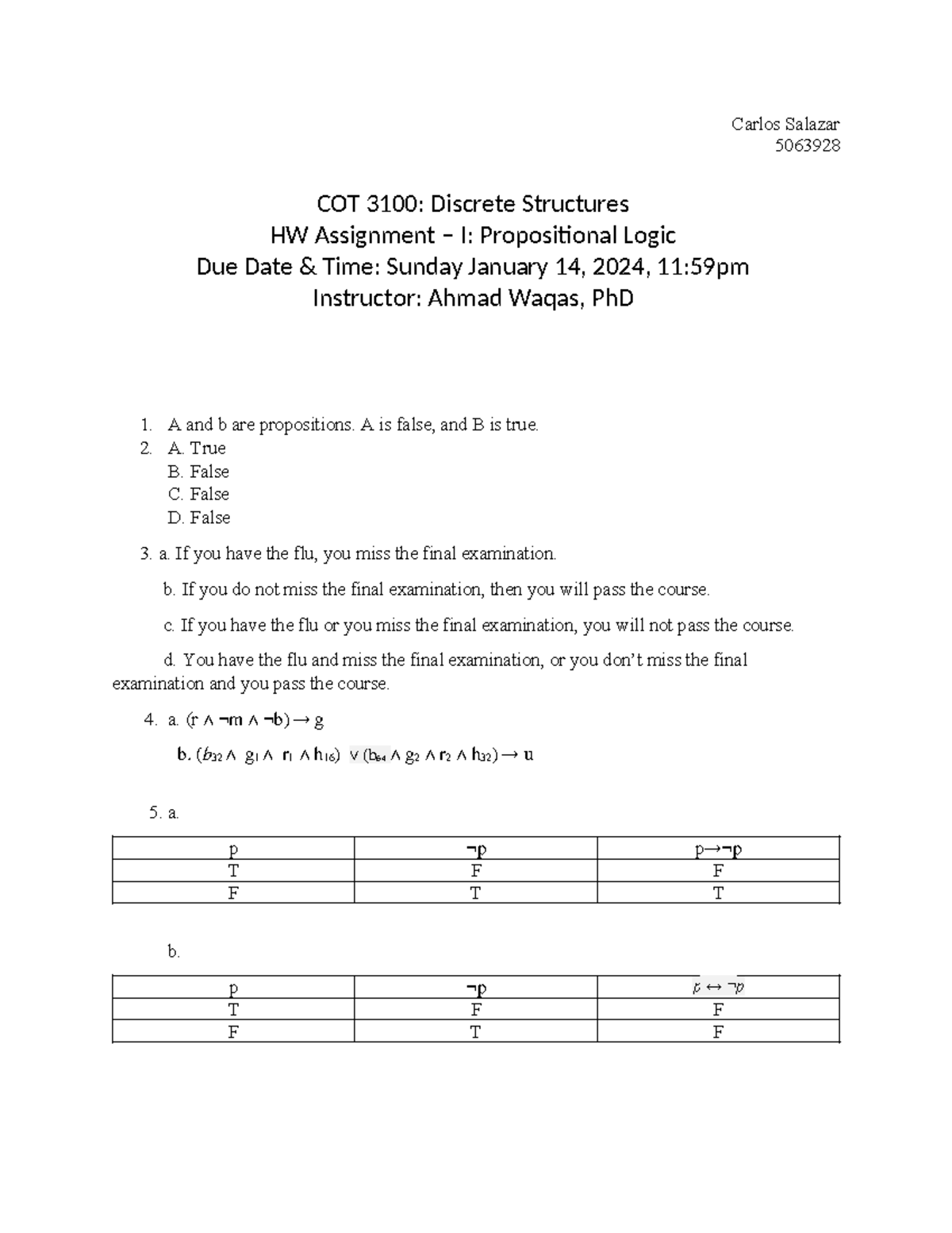Discrete Structures - A is false, and B is true. A. True B. False C ...