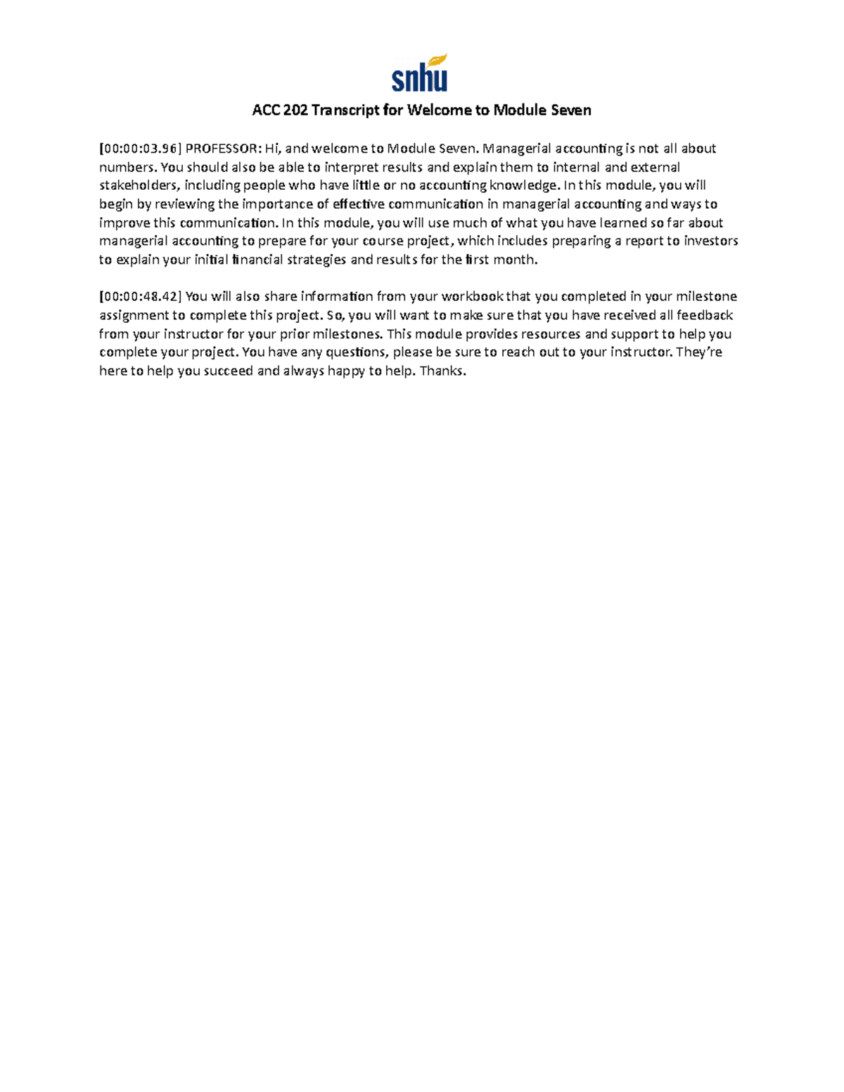 ACC 202 Transcript for Welcome to Module Seven - Managerial accounting is not all about numbers ...