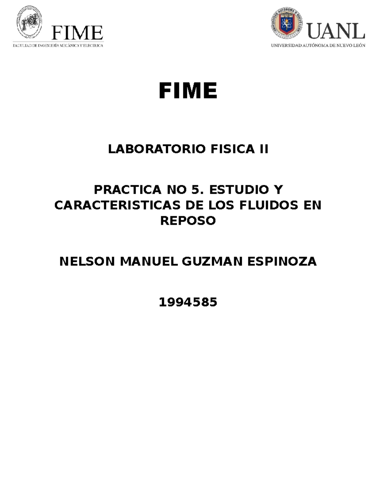 Practica 5 - FIME LABORATORIO FISICA II PRACTICA NO 5. ESTUDIO Y CARACTERISTICAS DE LOS FLUIDOS ...