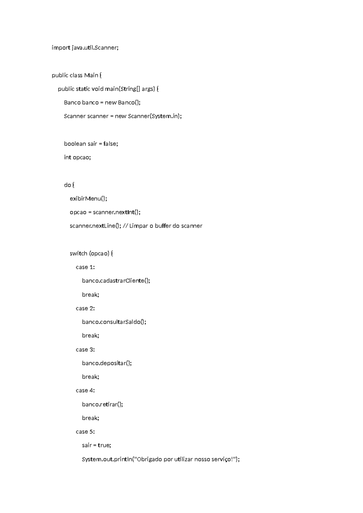 Aplicação de gerenciamento bancário - import java.util; public class ...