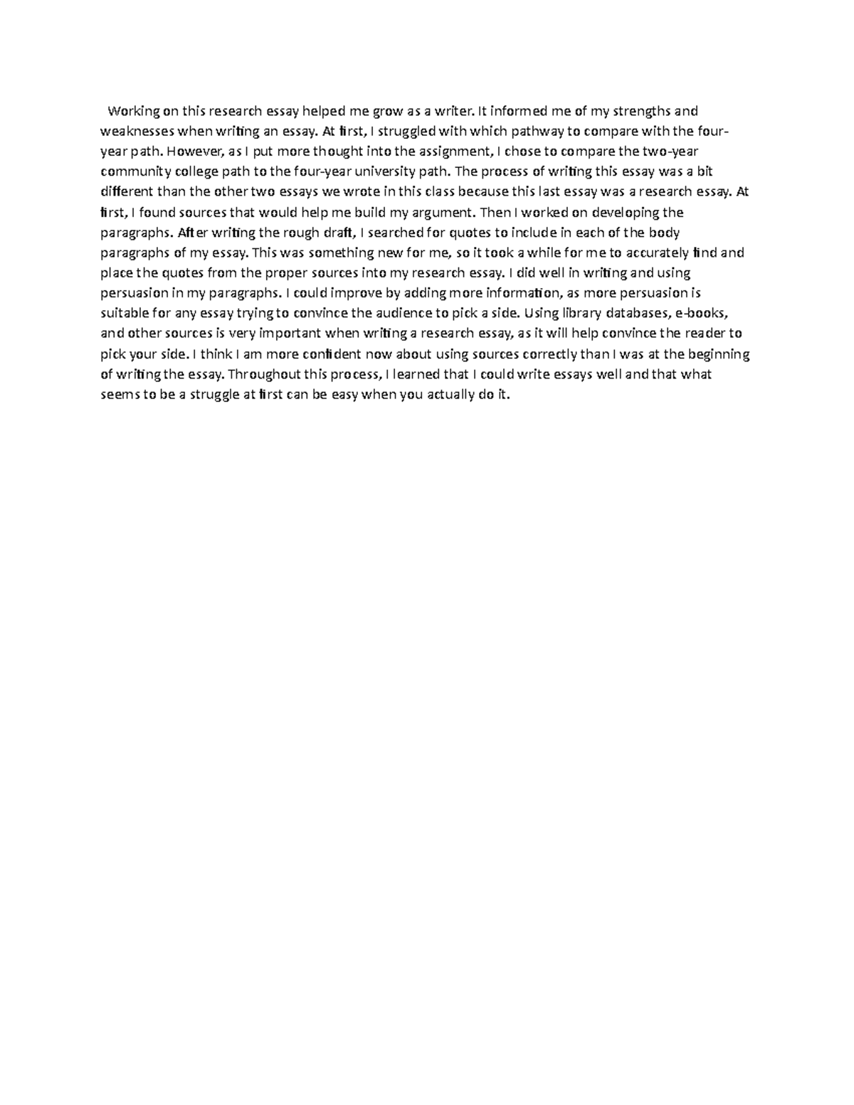 Journal 6 entry on research essay - Working on this research essay helped me grow as a writer ...