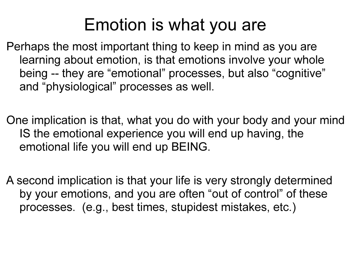 7. Emotions & Motivations - Emotion is what you are Perhaps the most ...