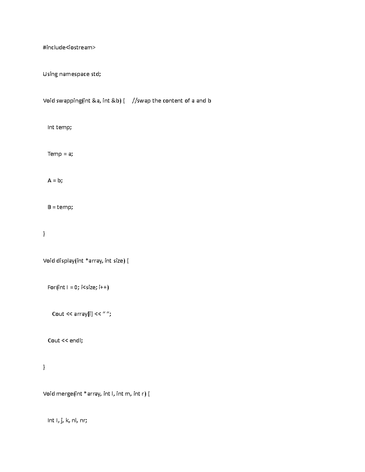 Merge Sort - gasdgadga - #include Using namespace std; Void swapping(int &a, int &b) { - Studocu