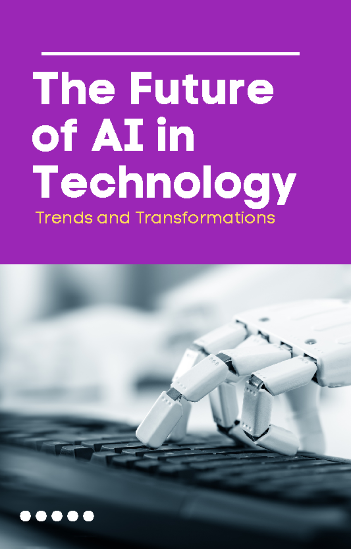 The Future of AI in tech Trends and Transformations - The Future of AI ...