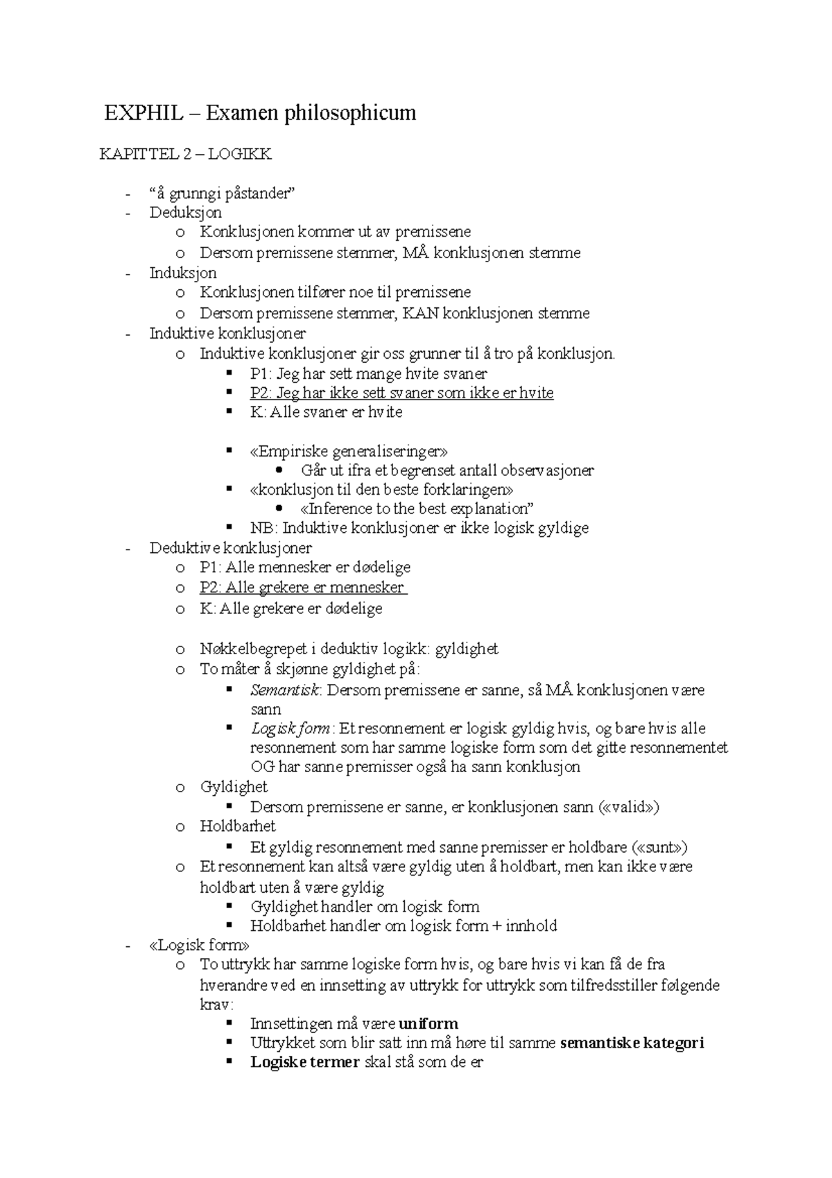 Exphil - notater - EXPHIL Examen philosophicum KAPITTEL 2 LOGIKK grunngi Deduksjon o ...