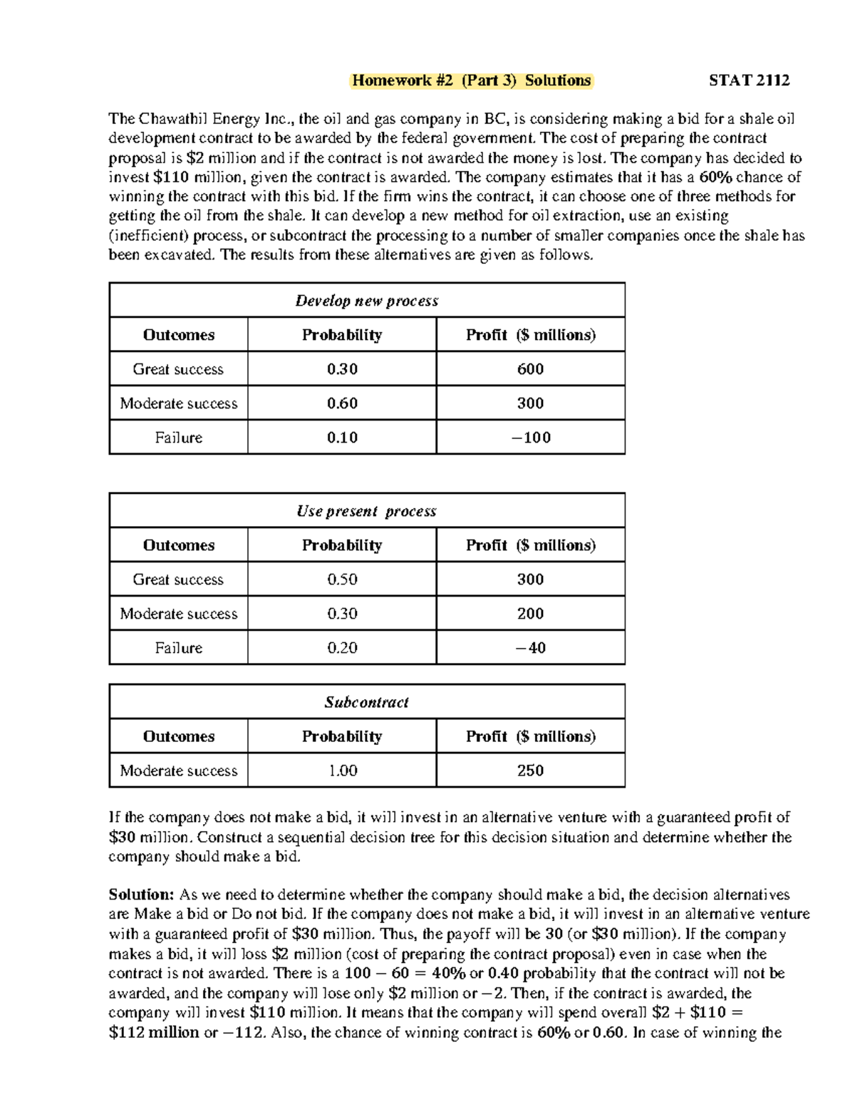 Homework 2 Solutions Part 3 - Homework #2 (Part 3) Solutions STAT 2112 The Chawathil Energy Inc ...