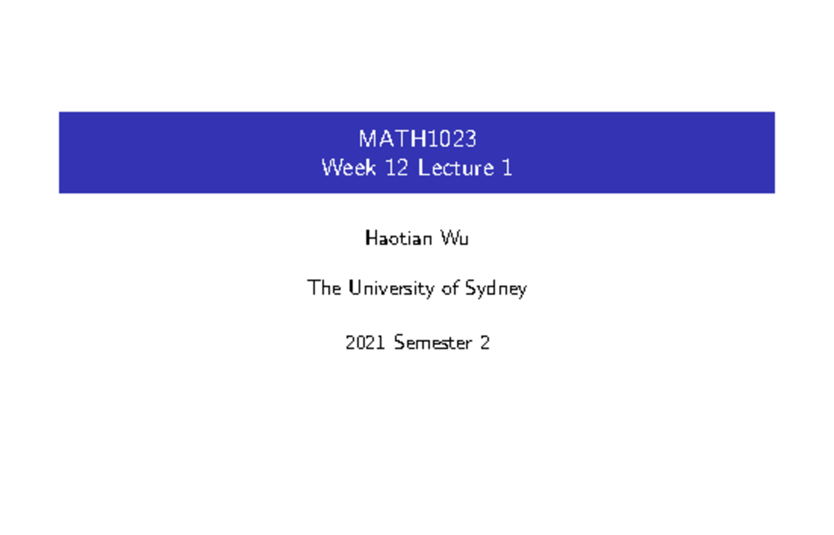 Week 12 Lecture 1 - Math1023 - USyd - Studocu