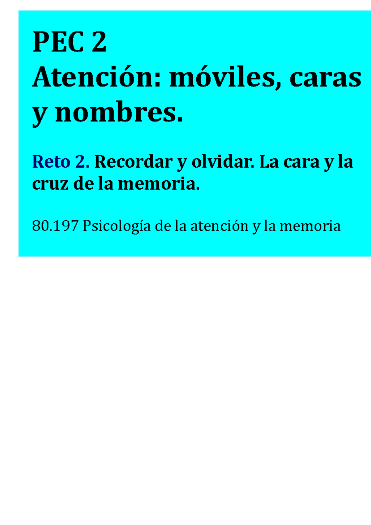 PEC 2 Enunciado - PEC 2 - PEC 2 Atención: móviles, caras y nombres. Reto 2. Recordar y olvidar ...