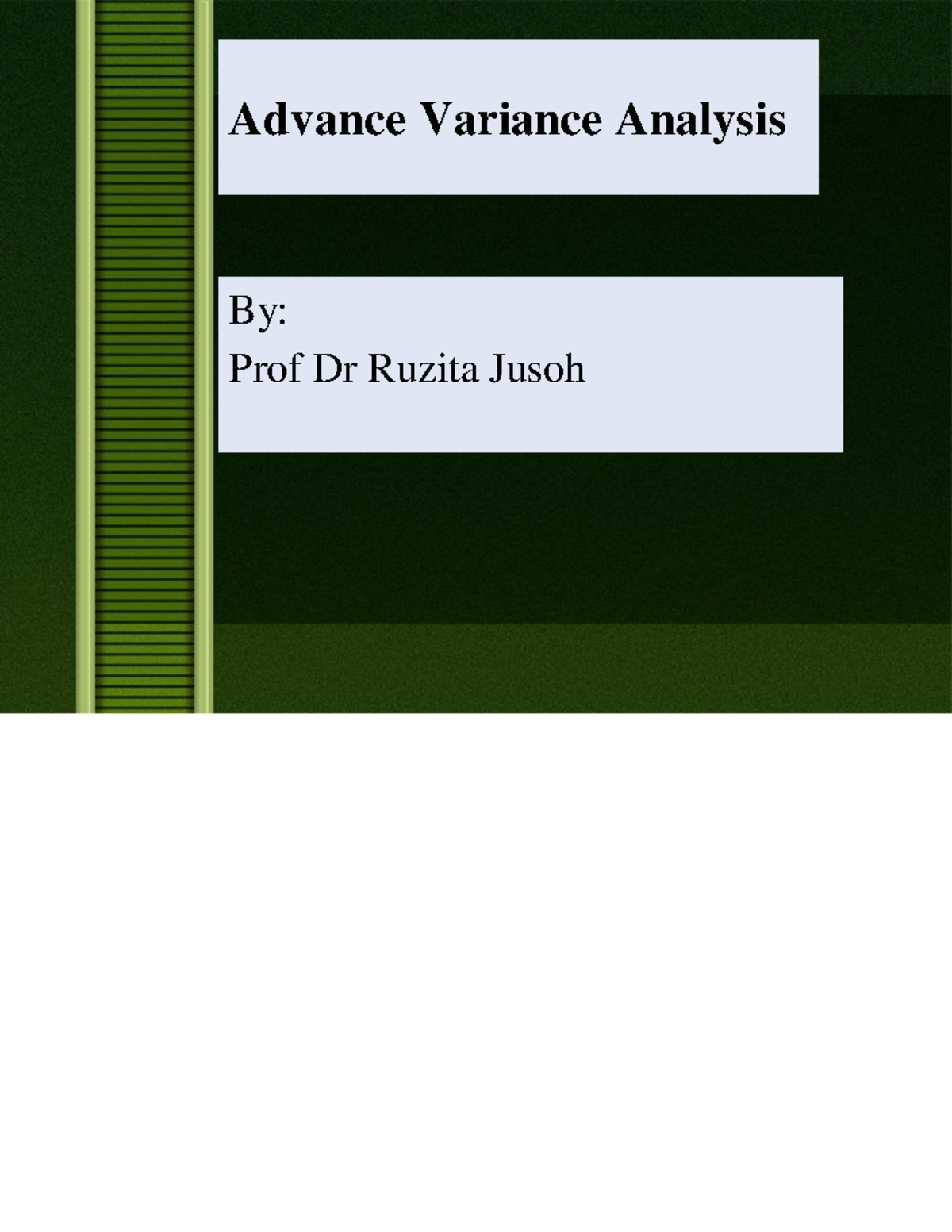 Week 7 Advance Variance Analysis - Advance Variance Analysis By: Prof Dr Ruzita Jusoh Managing ...