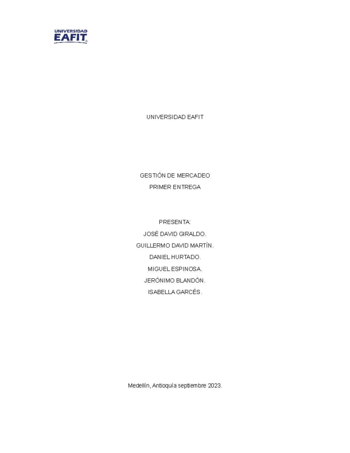 Primer entrega Gestión de Mercadeo - UNIVERSIDAD EAFIT GESTIÓN DE MERCADEO PRIMER ENTREGA ...