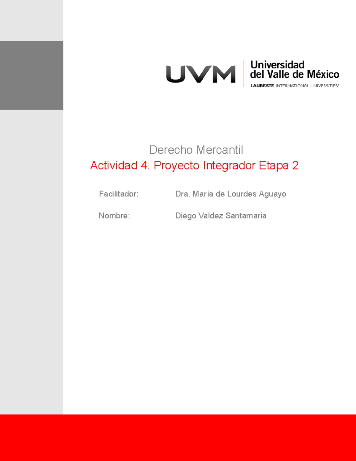 A4 DVS - Derecho Mercantil Actividad 4. Proyecto Integrador Etapa 2 Facilitador: Dra. María de ...