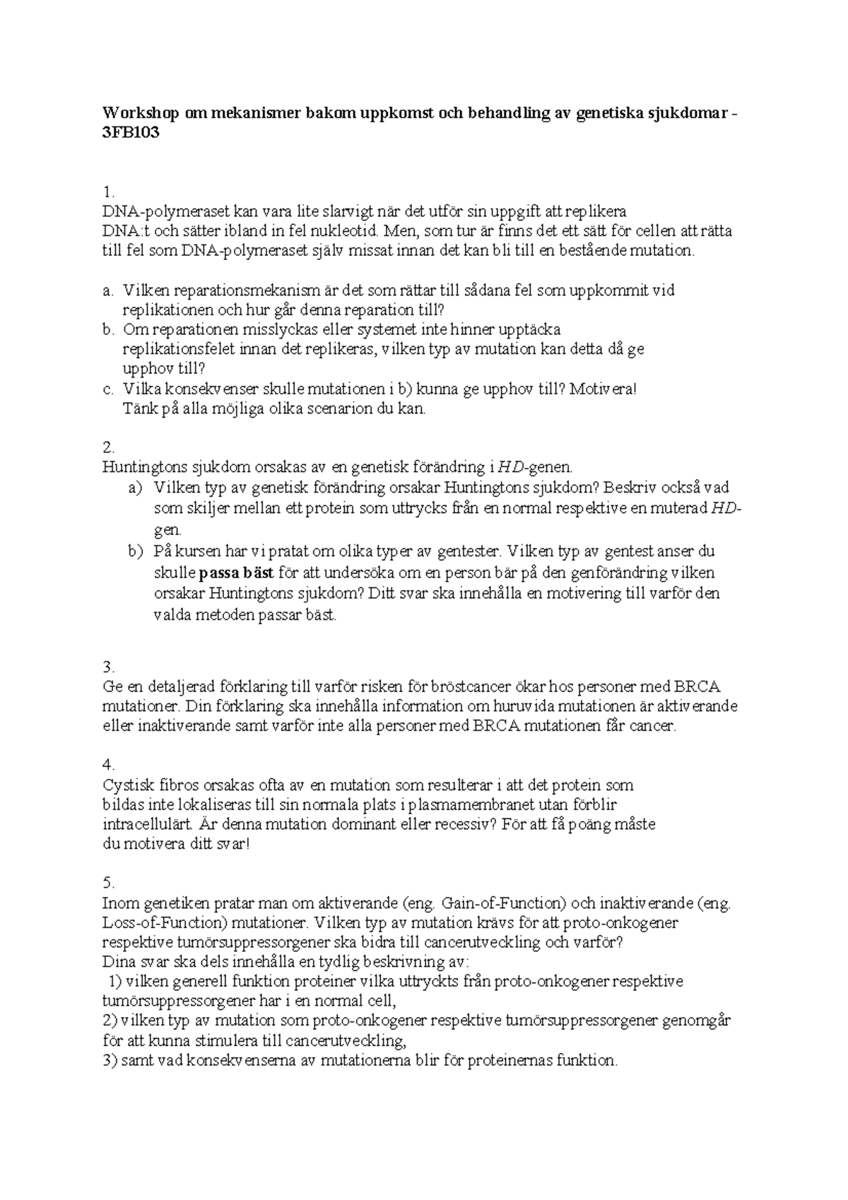 Workshop om mekanismer bakom uppkomst och behandling av genetiska ...