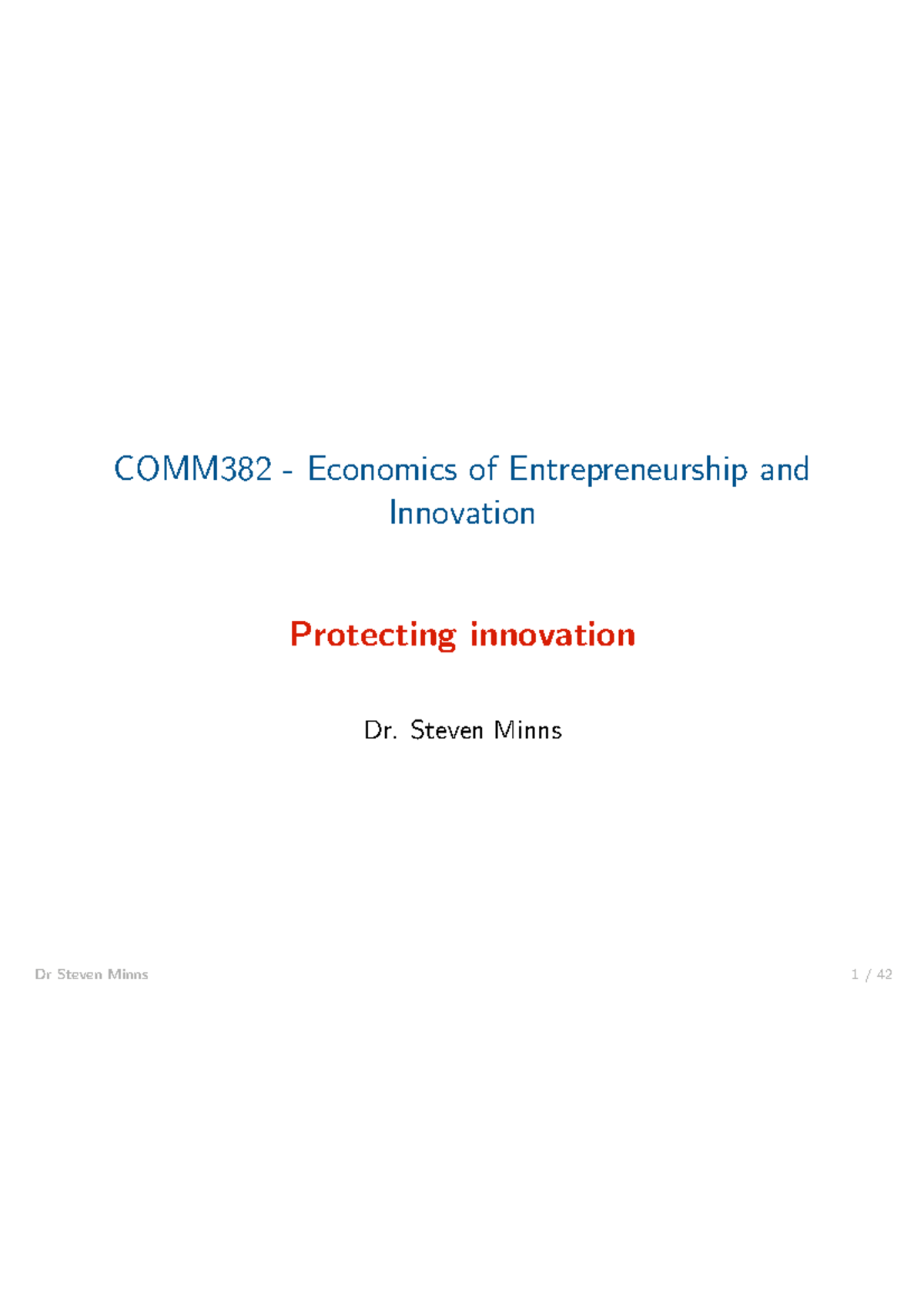Protecting innovation part 1 - COMM382 - Economics of Entrepreneurship ...
