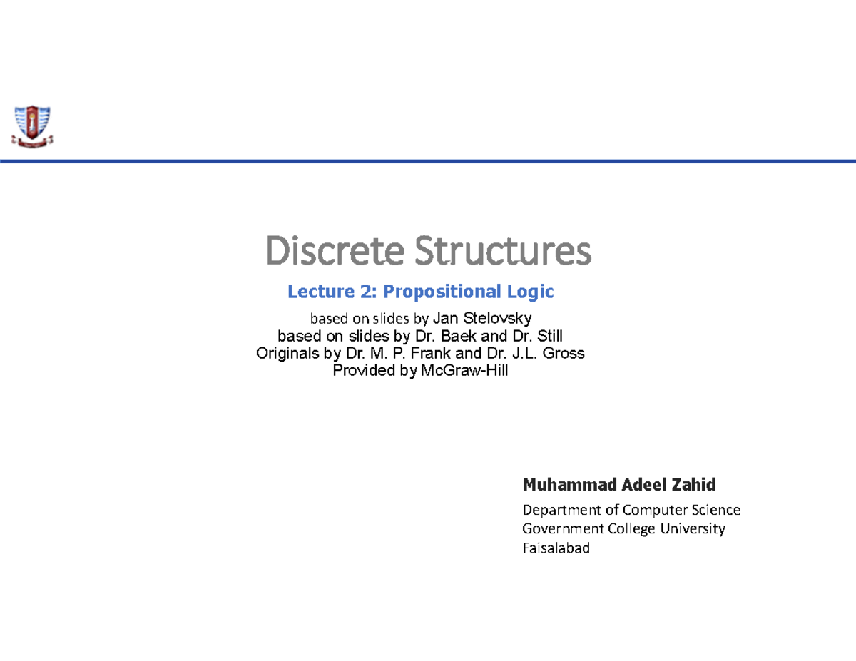 02-Logic 2 - revision - Discrete Structures Lecture 2: Propositional Logic based on slides by ...