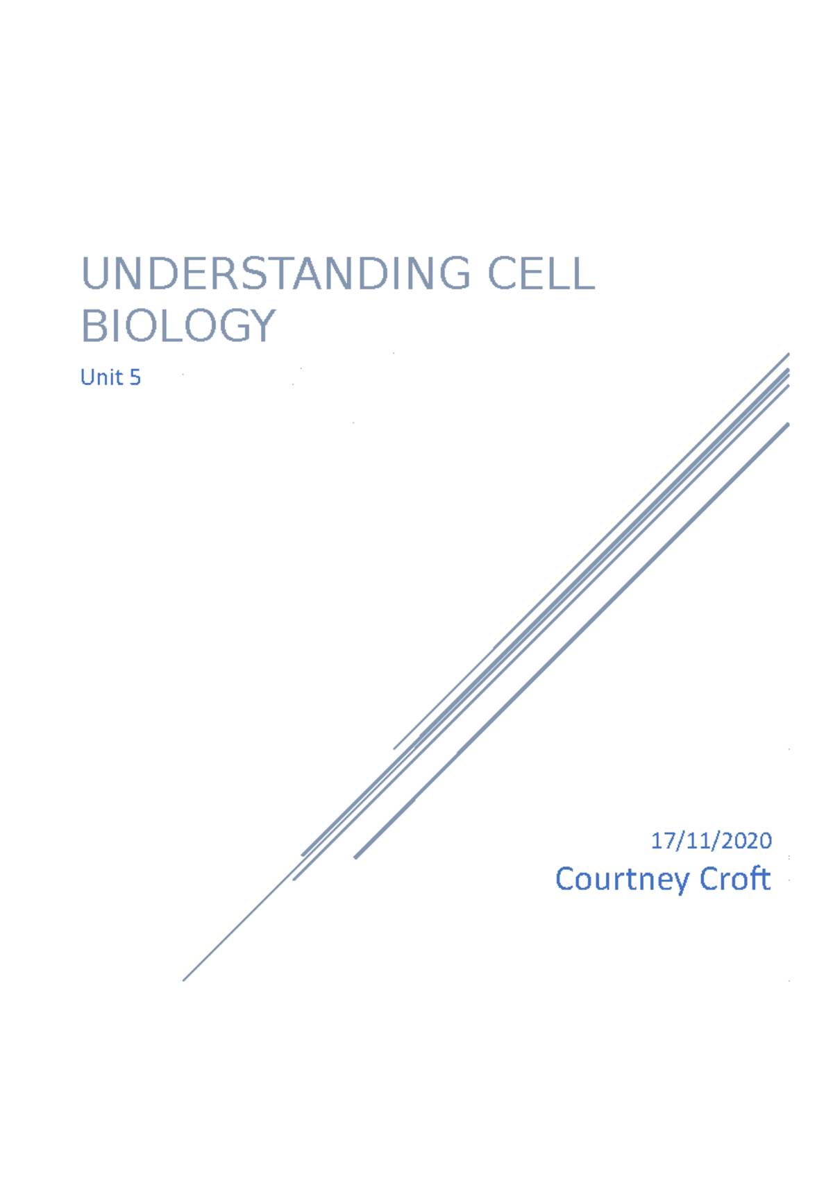 Unit 5 - Cell Biology Report - 17/11/ Courtney Crof UNDERSTANDING CELL ...