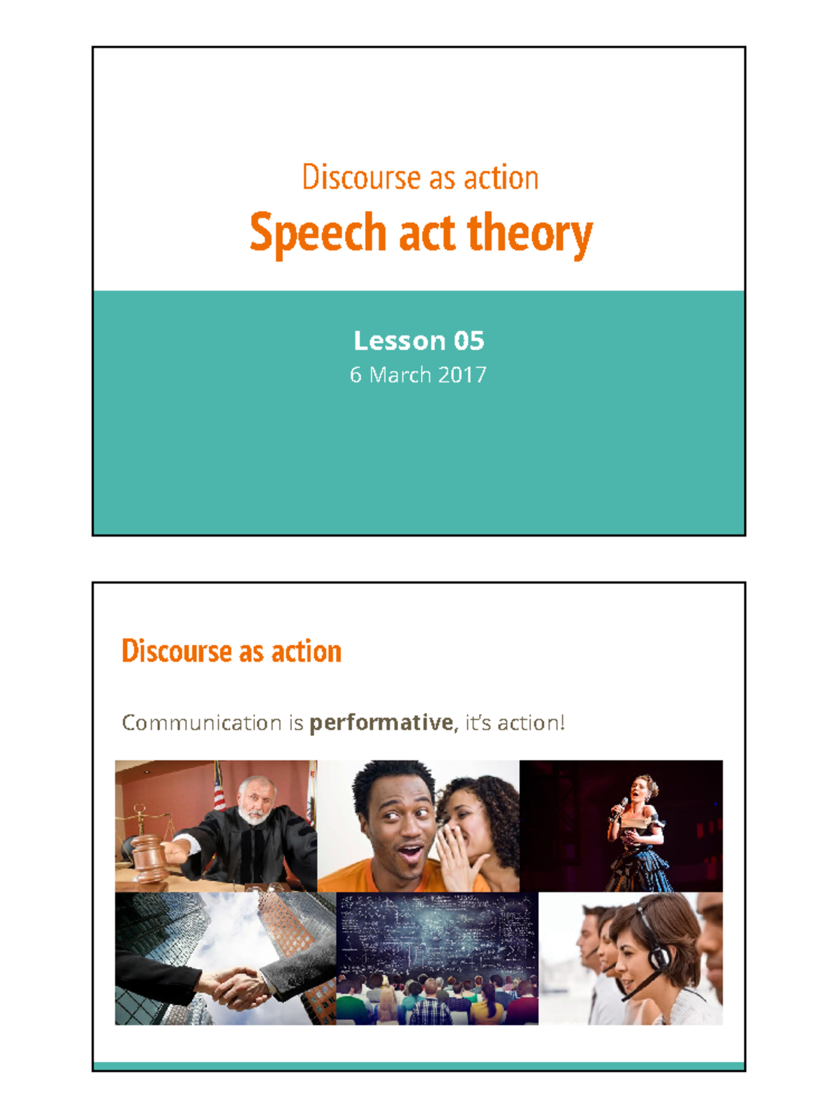 L05 Speech act theory - Discourse as action Speech act theory Lesson 05 6 March 2017 Discourse ...
