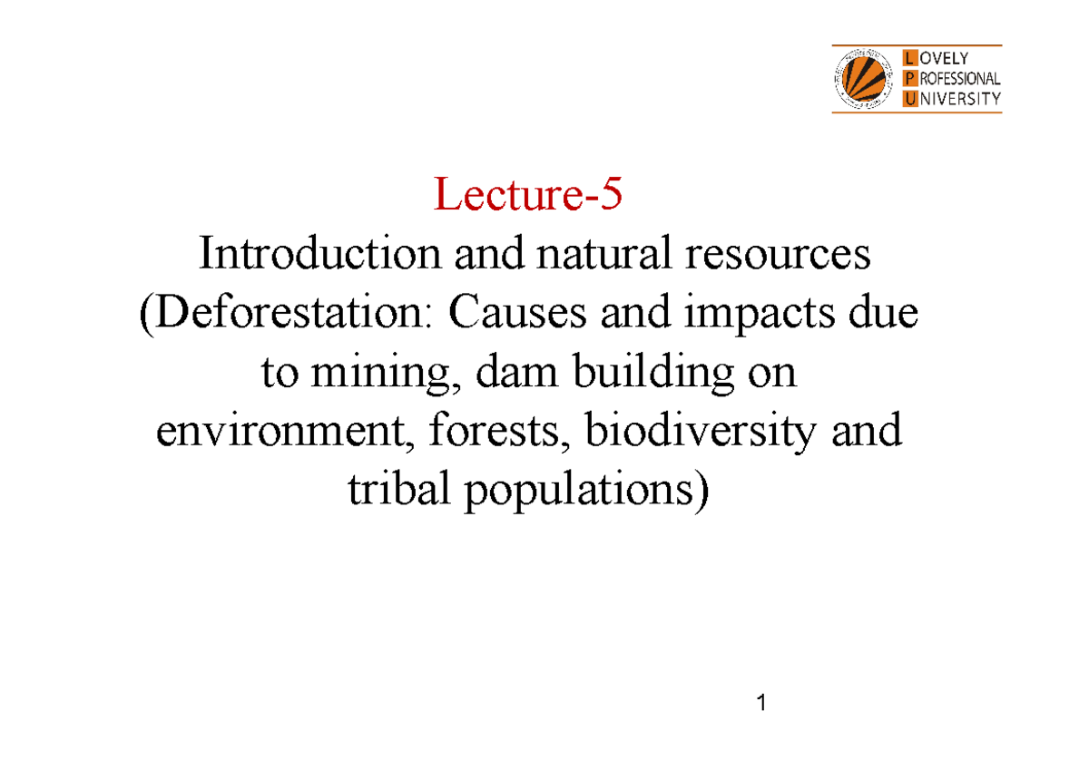 Lecture 5 - Lecture- Introduction and natural resources (Deforestation ...