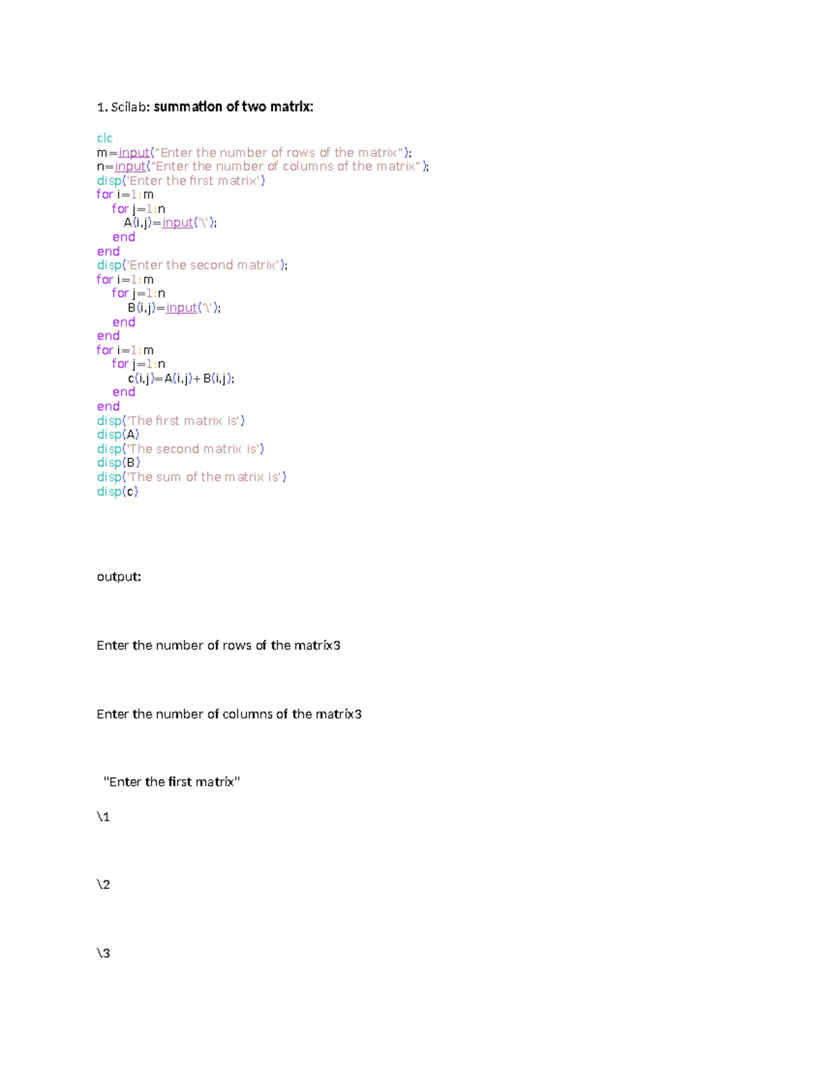 Scilab programs - documents - Scilab: summation of two matrix: clc m=input("Enter the number of ...