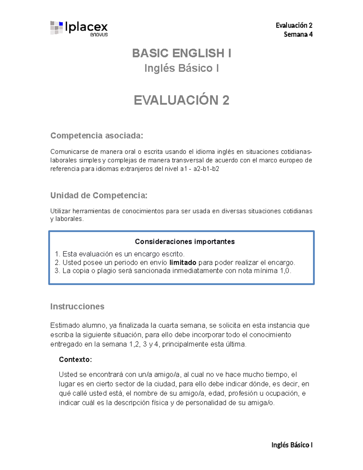 Trabajo ingle 21 - mnmmm - Evaluación 2 Semana 4 BASIC ENGLISH I Inglés ...