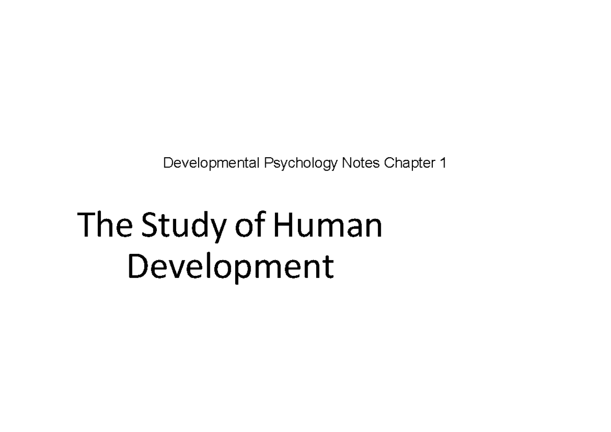 Dev+Psych+Notes+Chap+1 - Developmental Psychology Notes Chapter 1 The ...