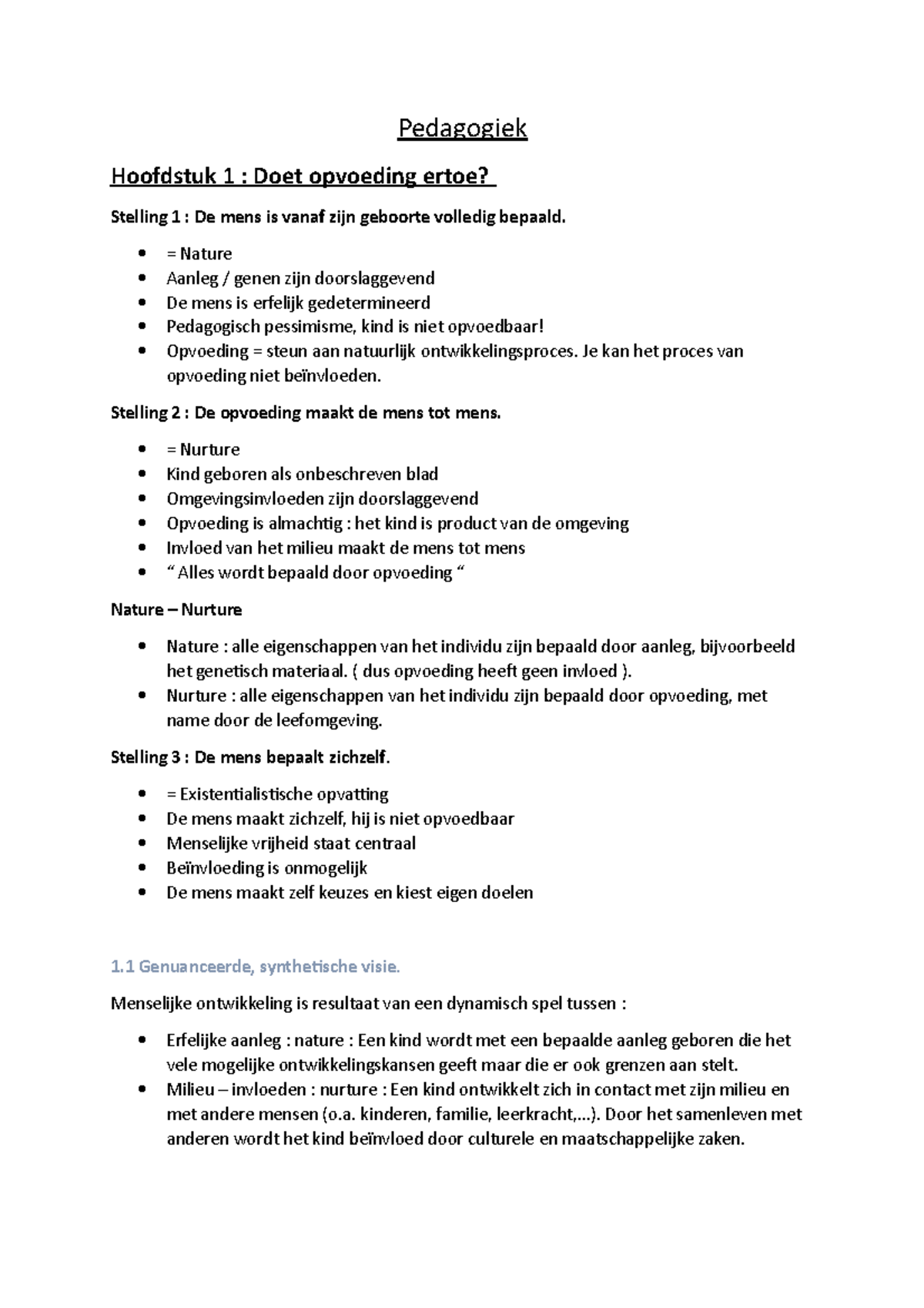 Samenvatting Pedagogiek p1 - Pedagogiek Hoofdstuk 1 : Doet opvoeding ertoe? Stelling 1 : De mens ...