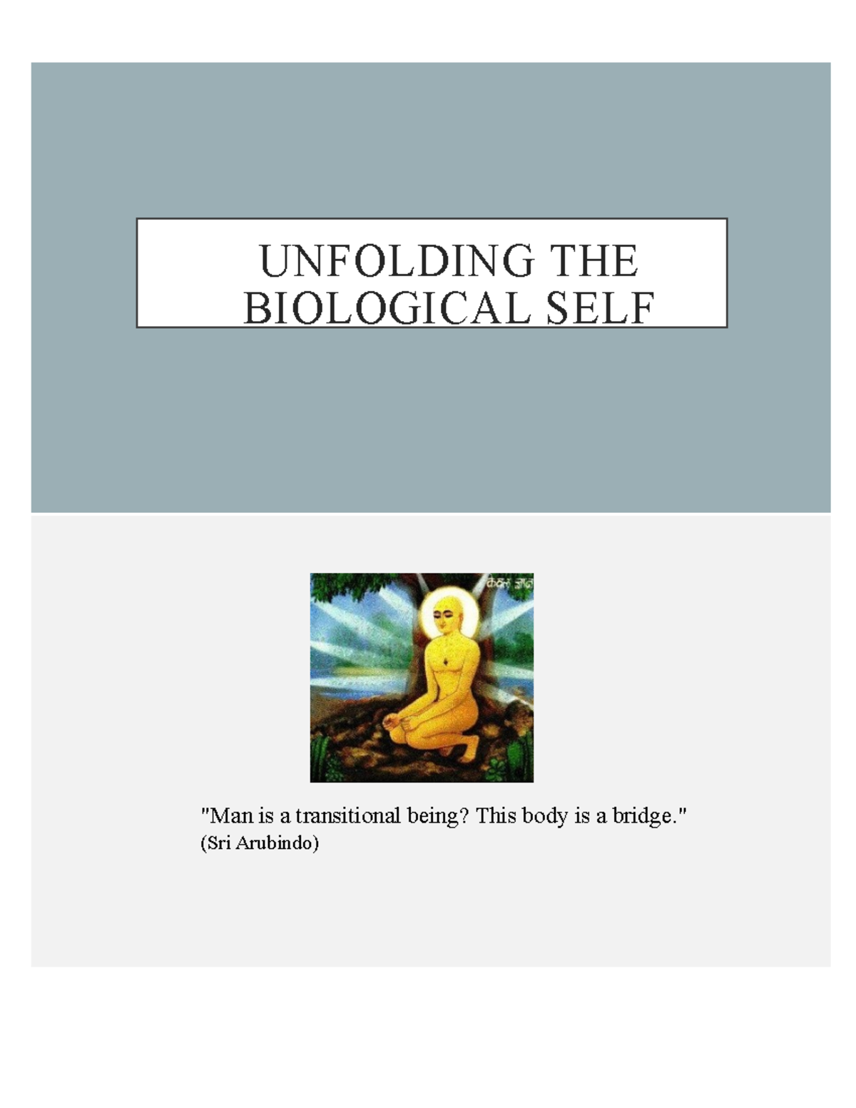 Unfolding-the-Biological-Self Lesson 1 2 - UNFOLDING THE BIOLOGICAL SELF ####### "Man is a - Studocu