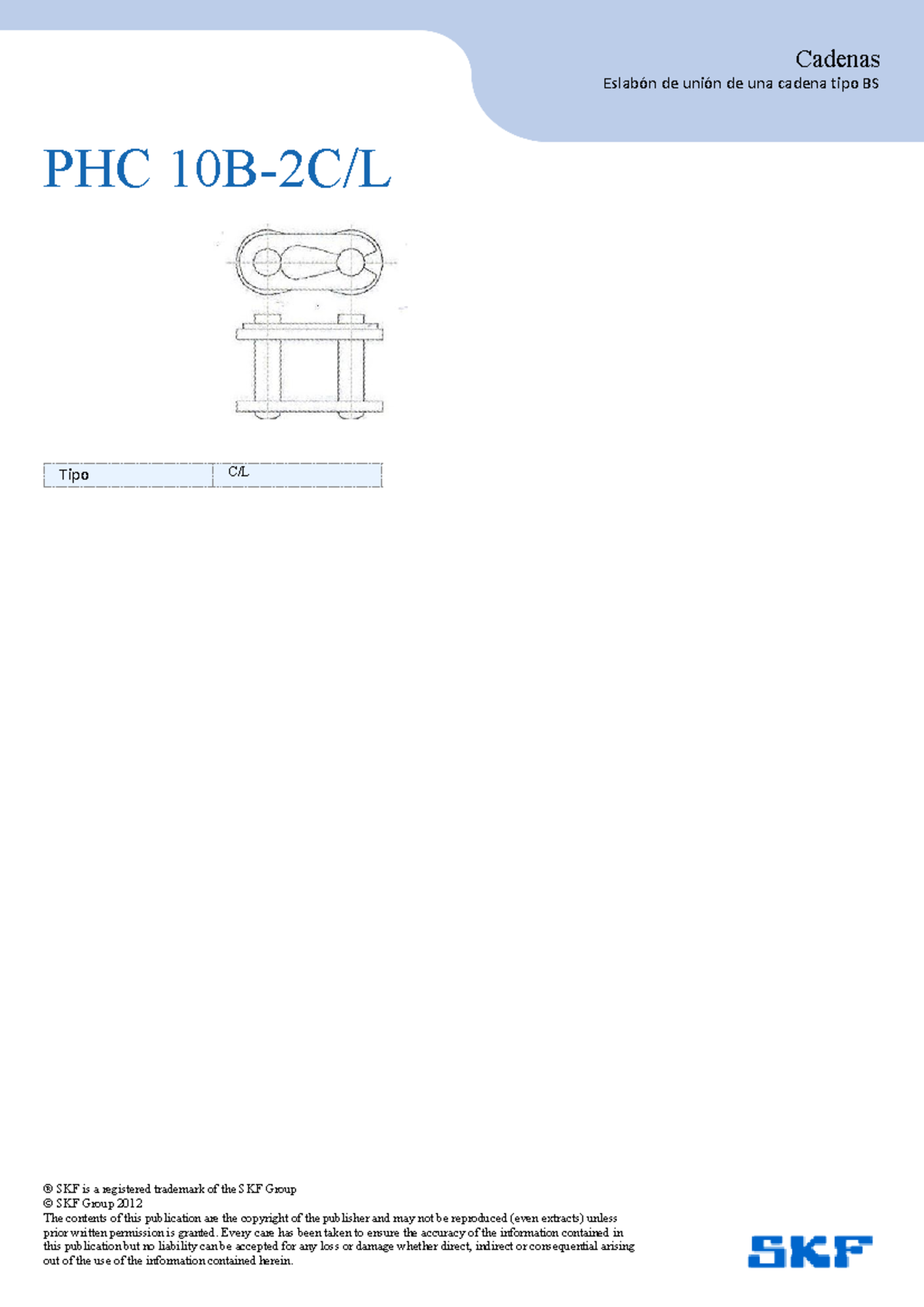 PHC 10B-2C L - ® SKF is a registered trademark of the SKF Group © SKF ...