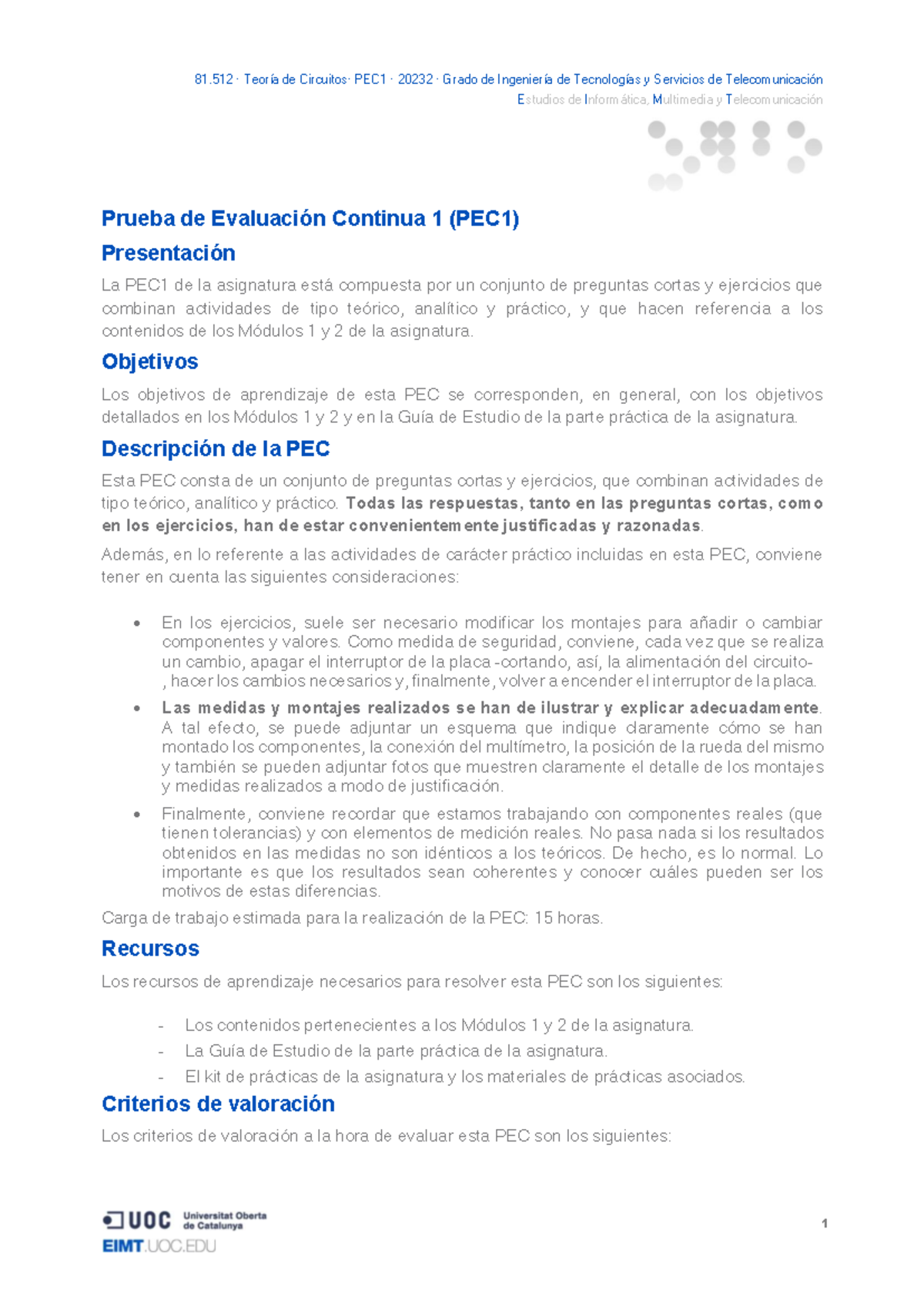 PEC1 Resuelta CON Explicacion - Estudios de Informática, Multimedia y Telecomunicación Prueba de ...