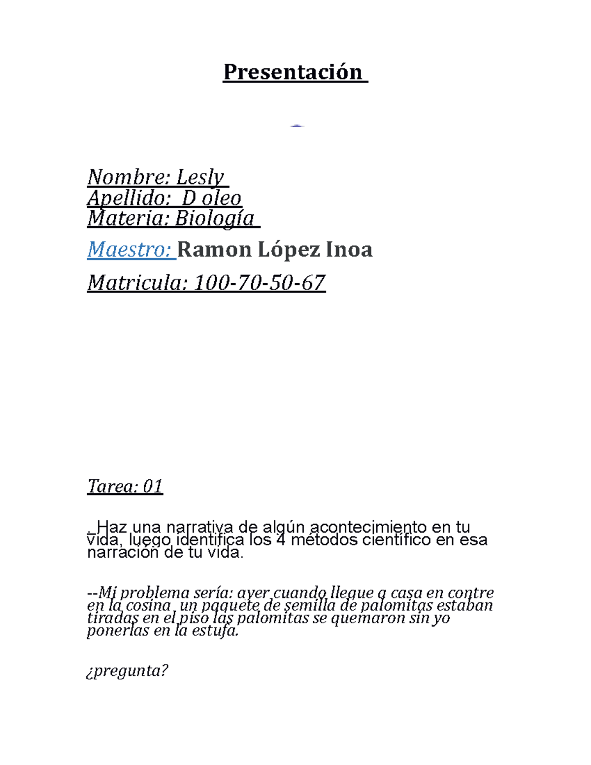 DE OELO - Presentación Nombre: Lesly Apellido: D oleo Materia: Biología ...