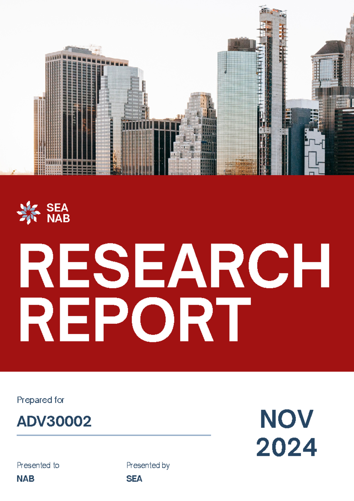 ADV30002 - ASM 3 - Research Report (SEA) - RESEARCH REPORT SEA NAB Presented to Prepared for ...