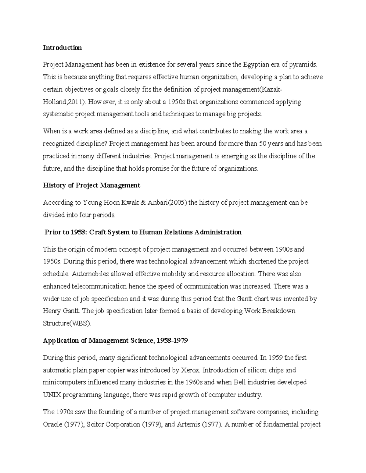 History of Project Management - Introduction Project Management has been in existence for ...