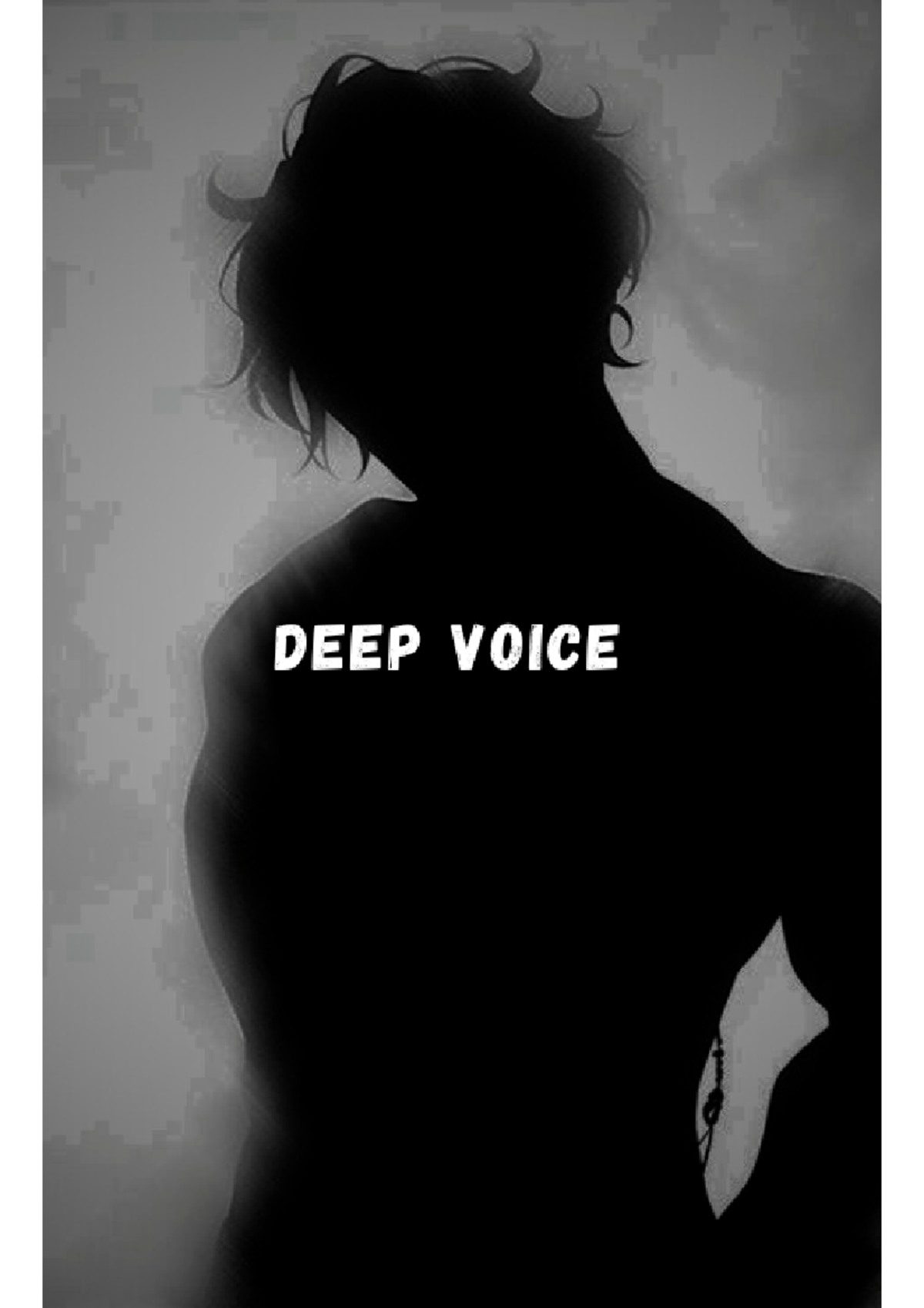 Deep voice guide - DEEP VOICE DEEP VOICE In a world where people are ...