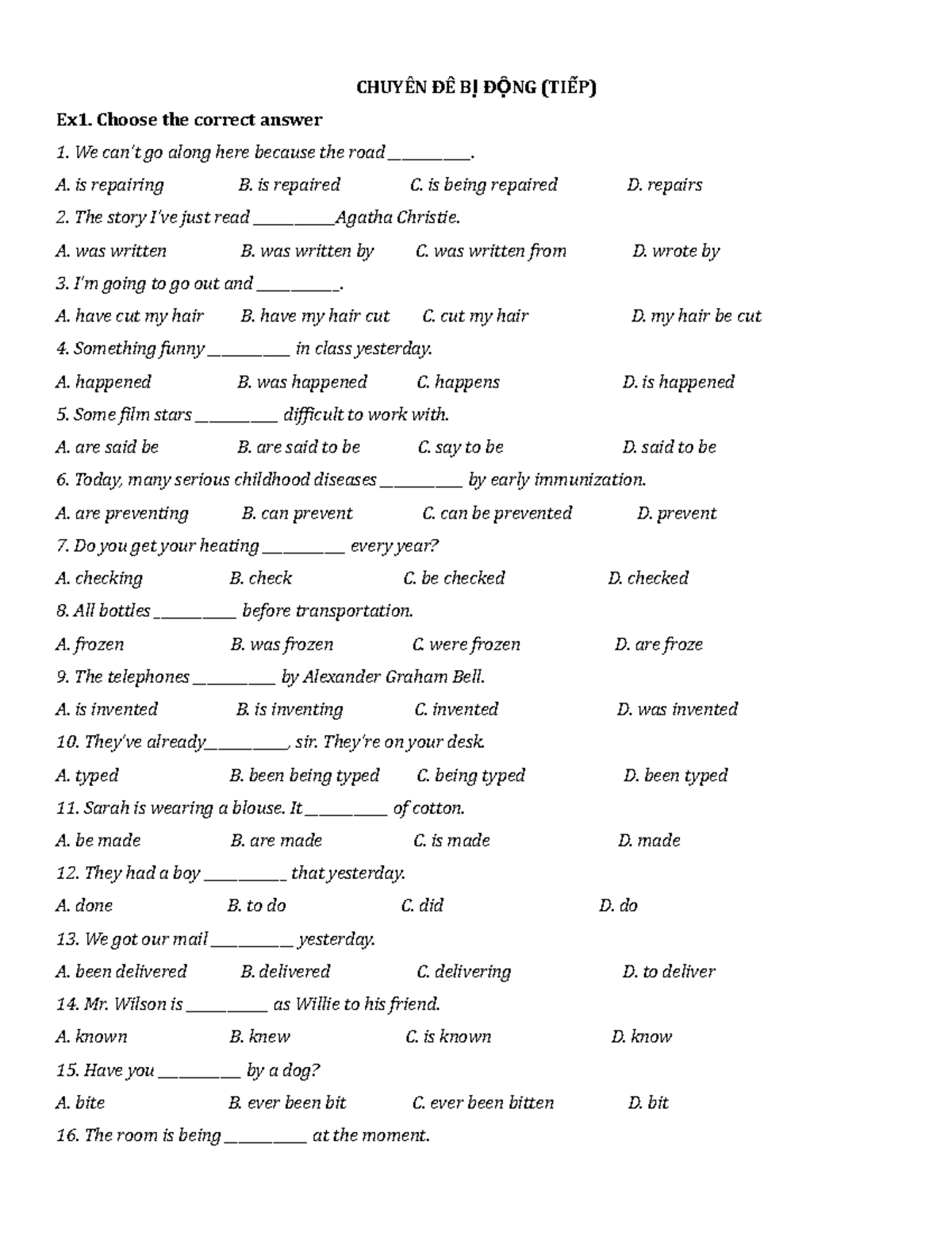 ChuyêN ĐỀ BỊ ĐỘNG - CHUYÊN ĐÊỀ B ĐỊ ỘNG (TIÊẾP) Ex1. Choose the correct ...