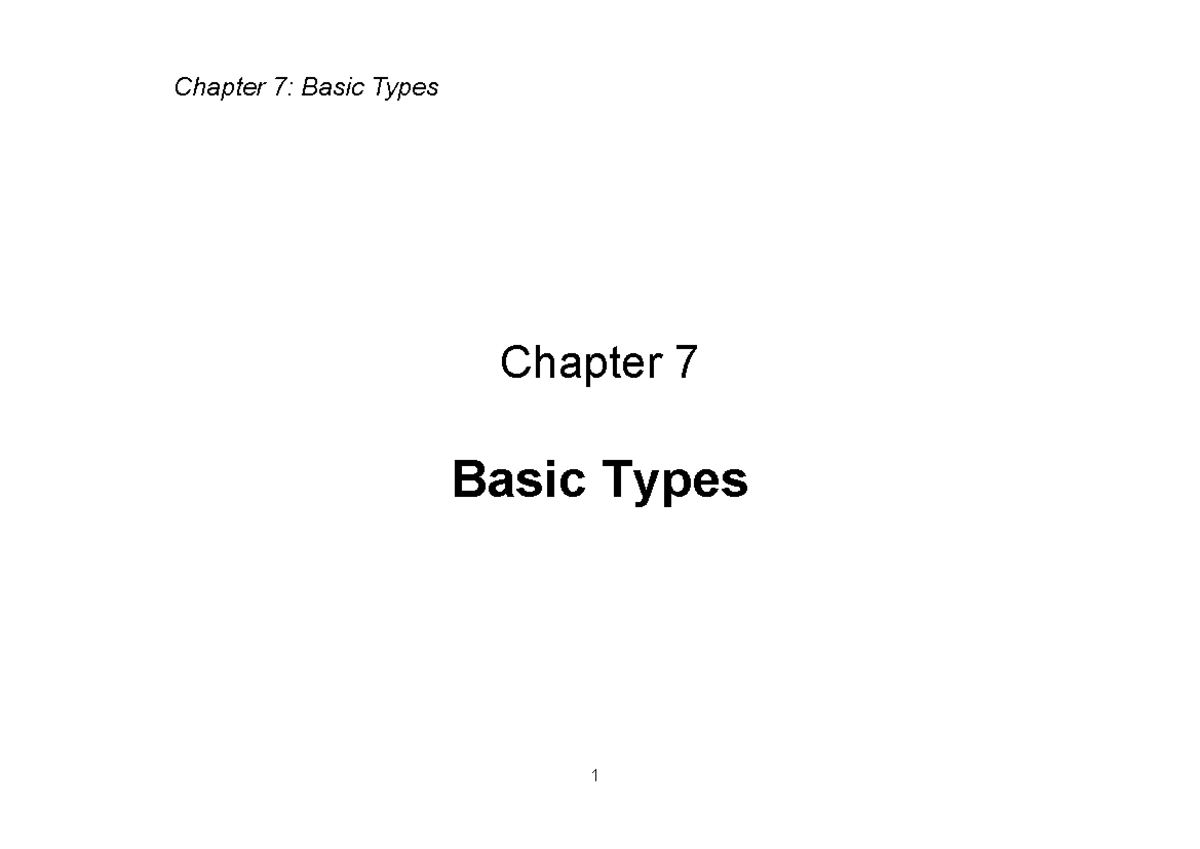 Chp 7 basic types week 6 - Lecture motes chp 7 - Chapter 7 Basic Types ...