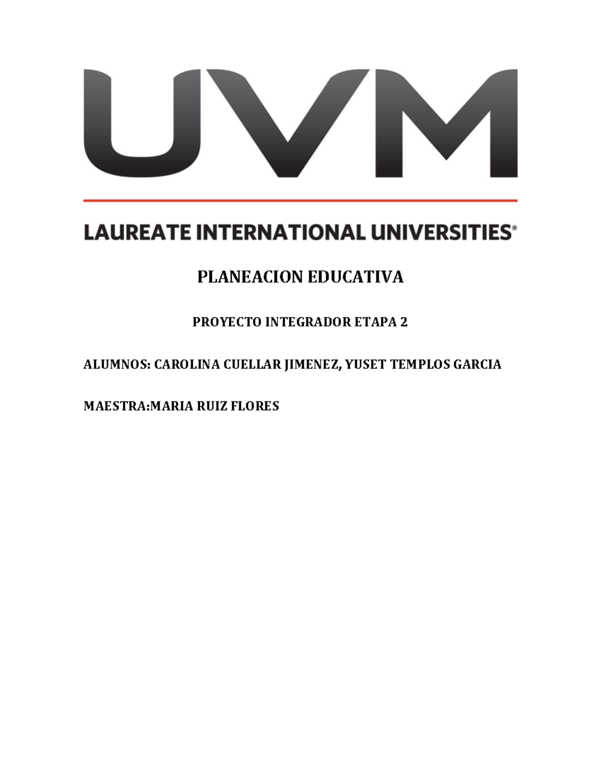 Proyecto Integrador Etapa 2 - PLANEACION EDUCATIVA PROYECTO INTEGRADOR ETAPA 2 ALUMNOS: CAROLINA ...