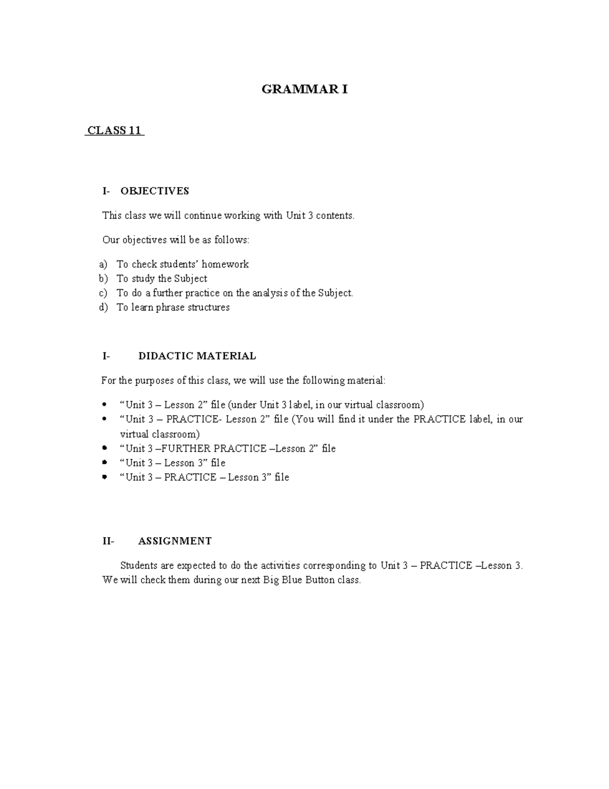 Class 11 - GRAMMAR I CLASS 11 I- OBJECTIVES This class we will continue ...